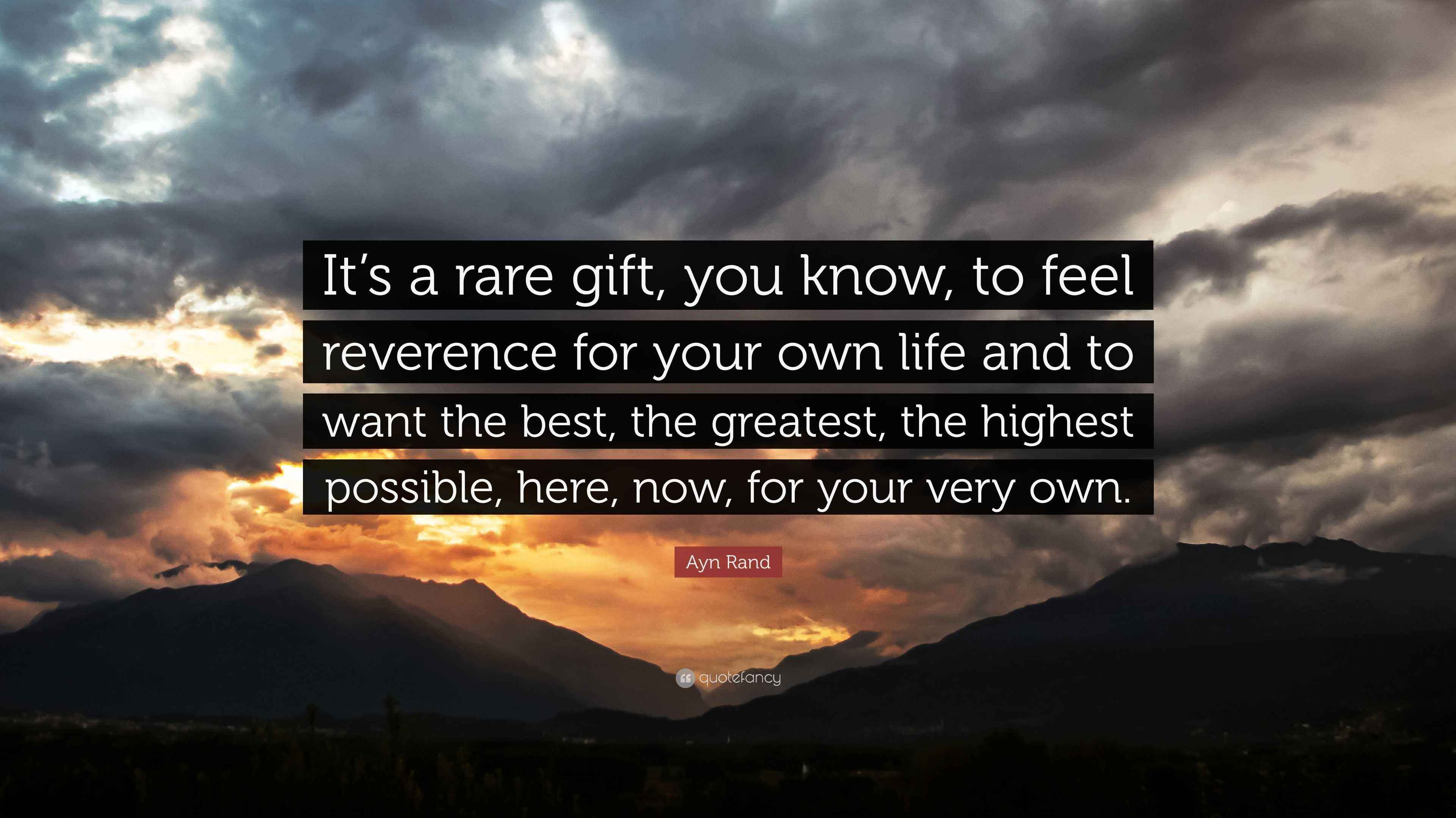 Ayn Rand Quote: “It’s a rare gift, you know, to feel reverence for your ...