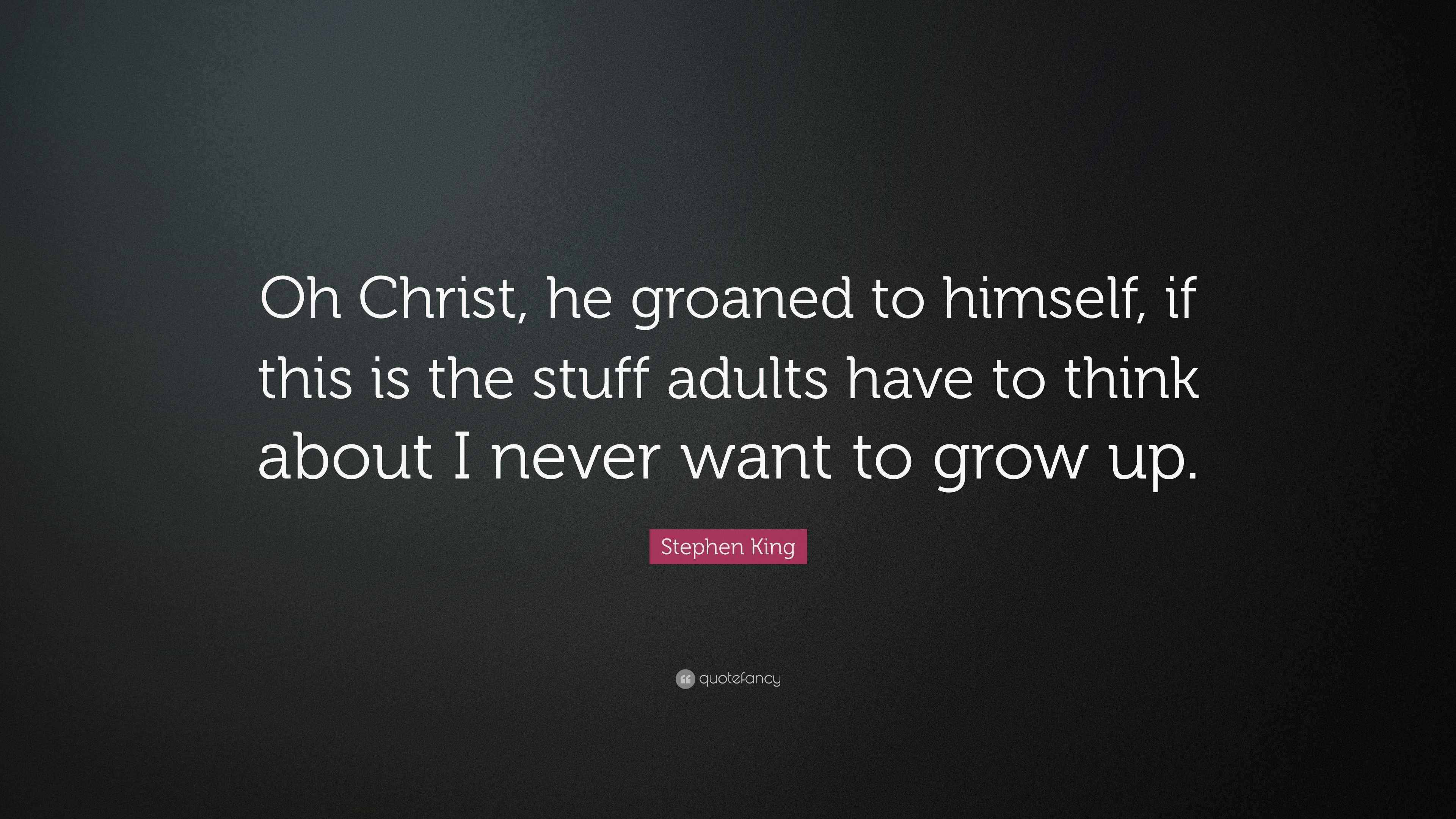 Stephen King Quote: “Oh Christ, he groaned to himself, if this is the ...