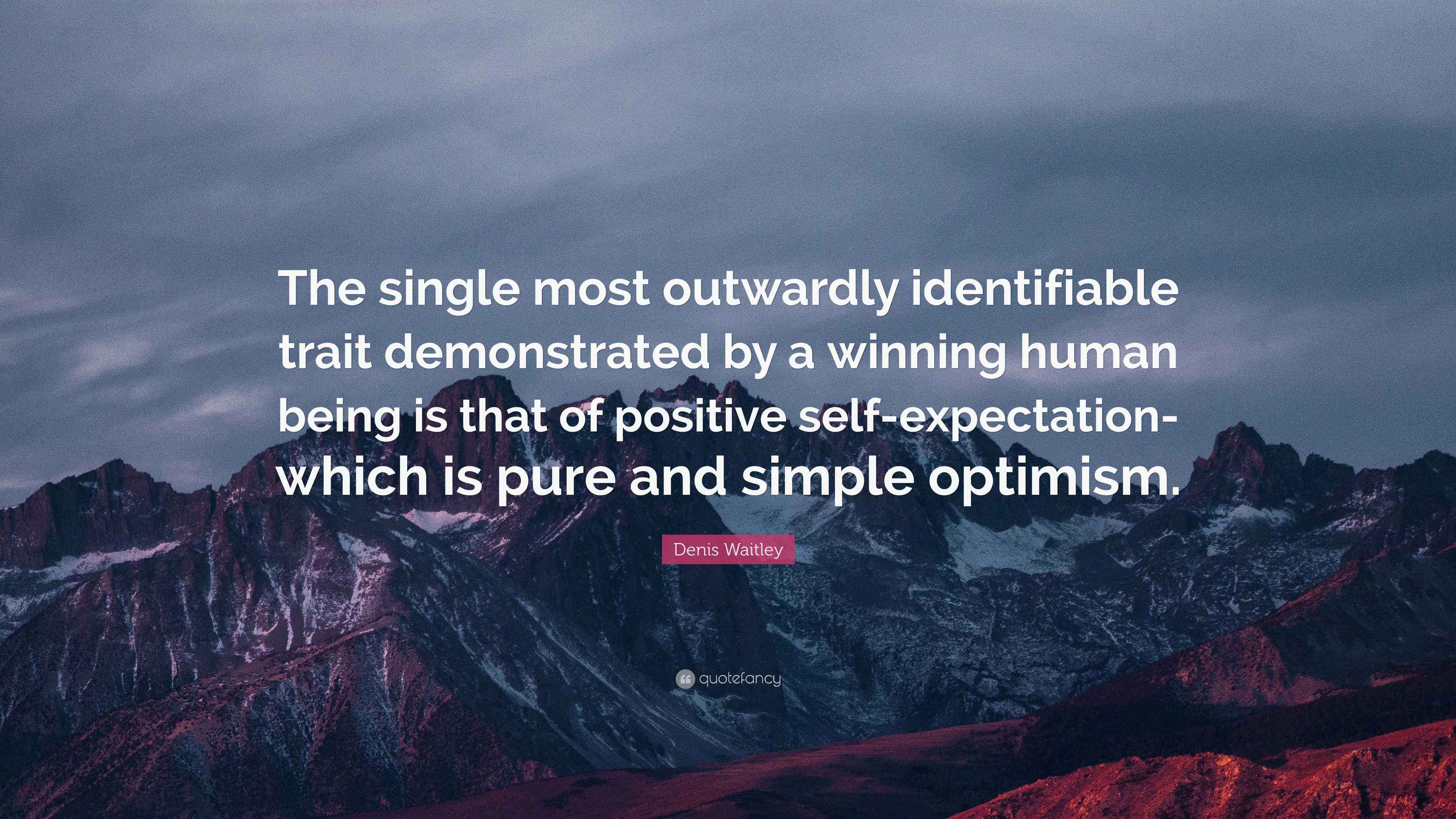 Denis Waitley Quote: “The single most outwardly identifiable trait ...