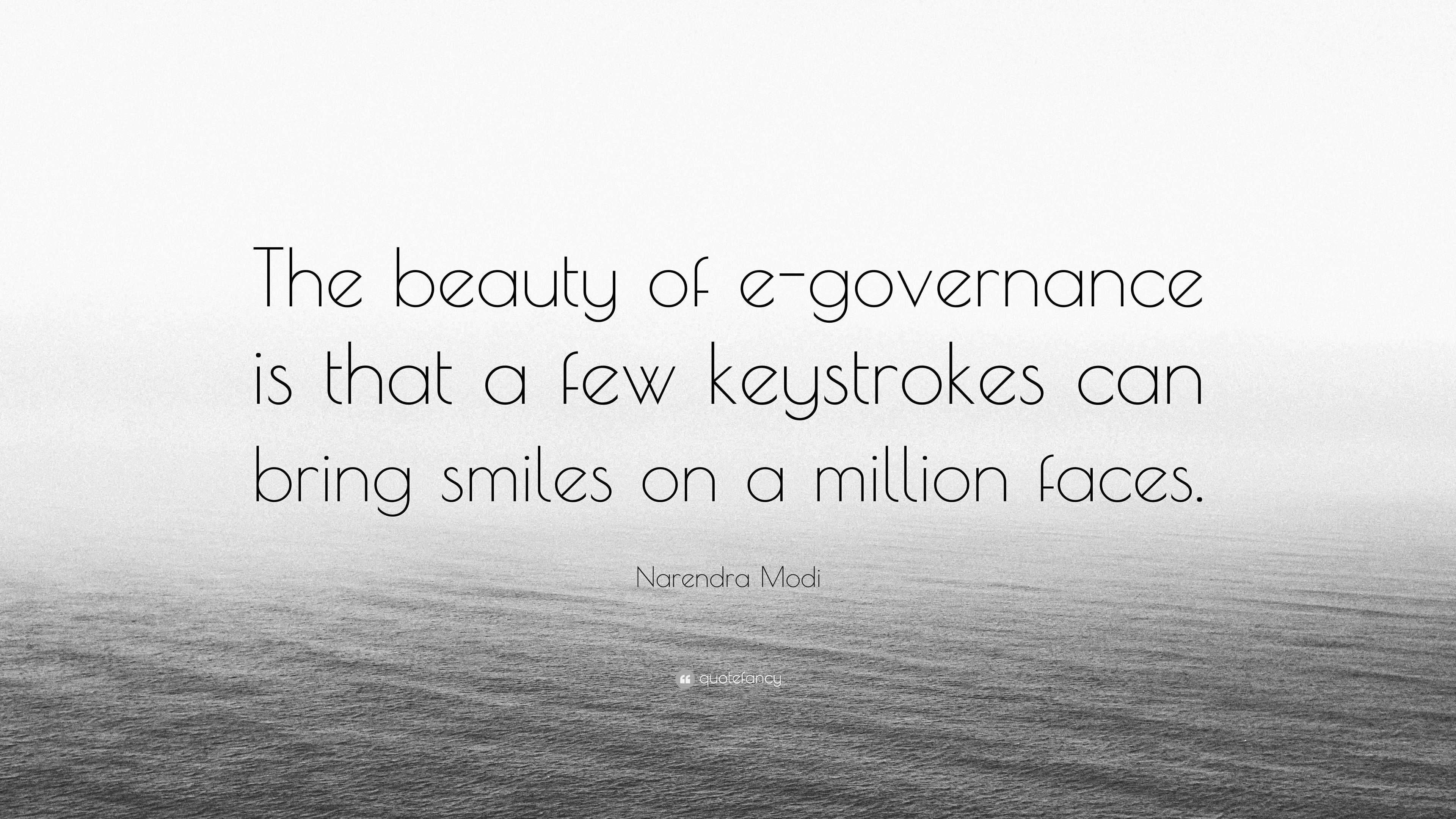 Narendra Modi Quote: “The beauty of e-governance is that a few ...