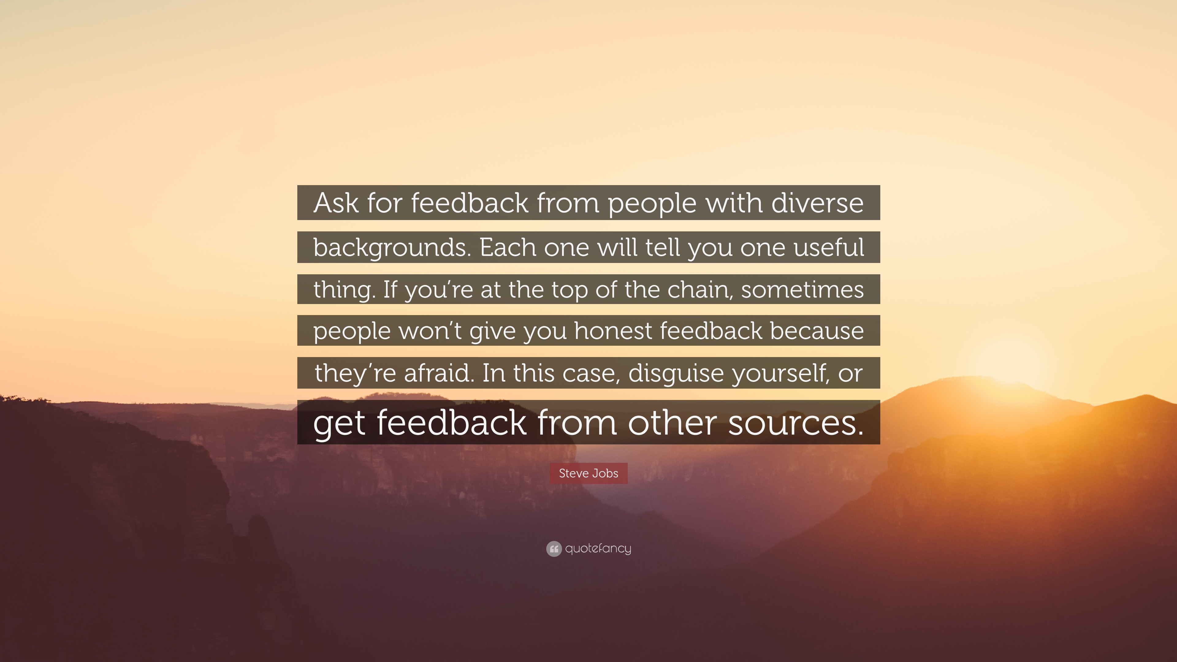 Steve Jobs Quote: “Ask for feedback from people with diverse ...