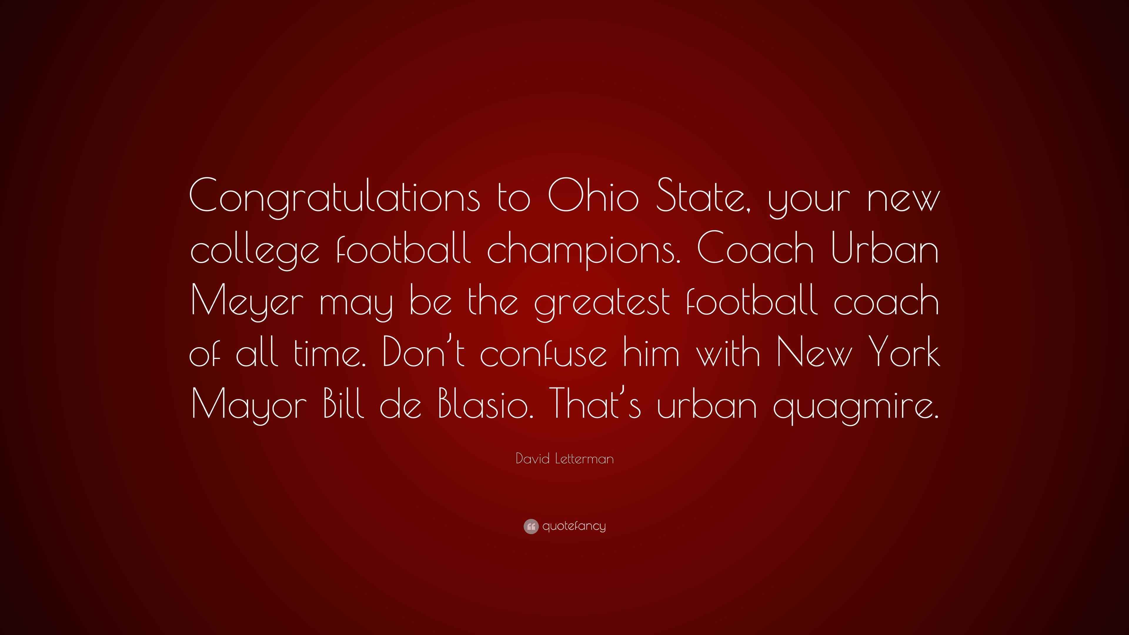 David Letterman Quote: “Congratulations to Ohio State, your new college ...