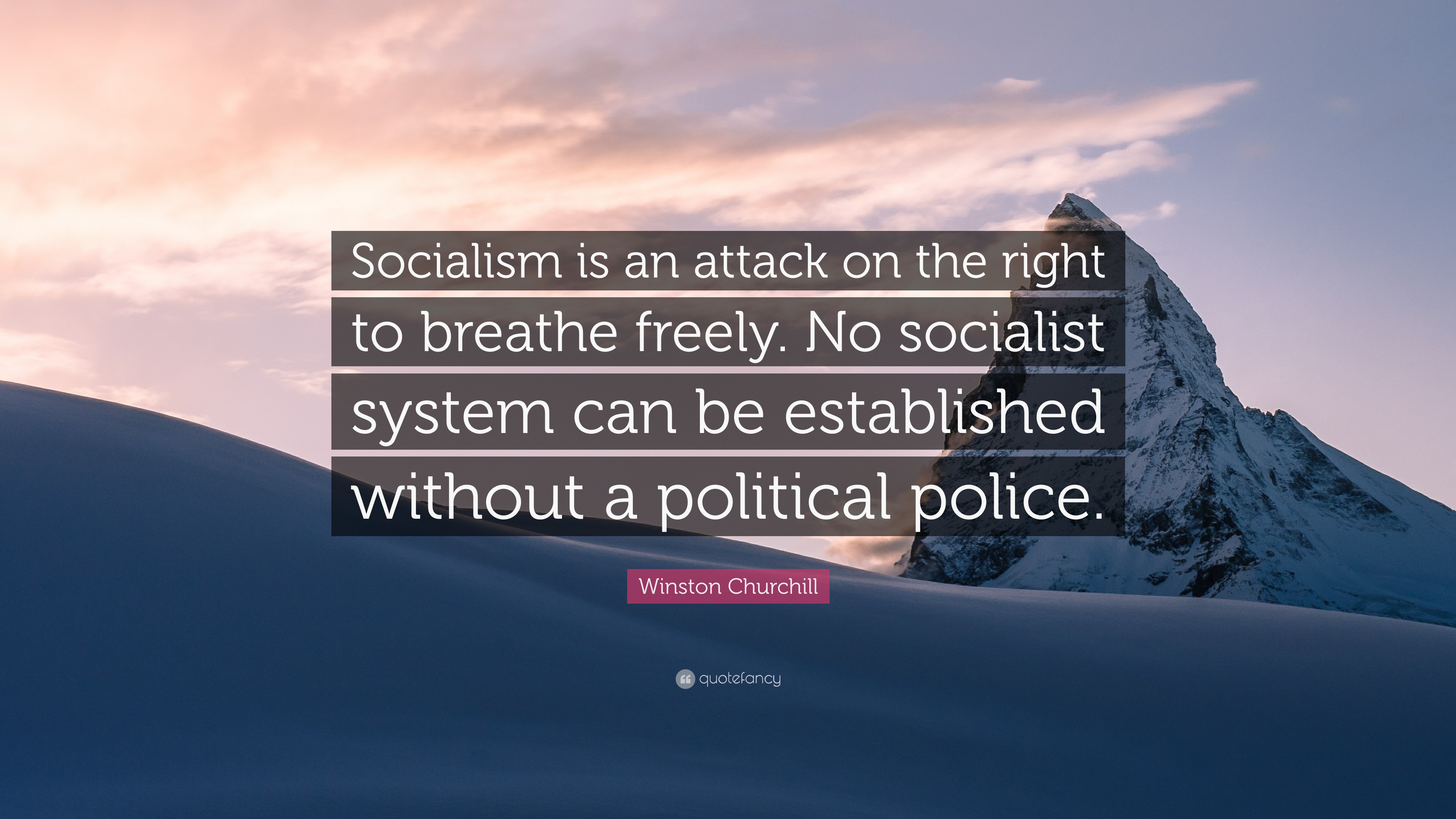 Winston Churchill Quote: “Socialism is an attack on the right to ...