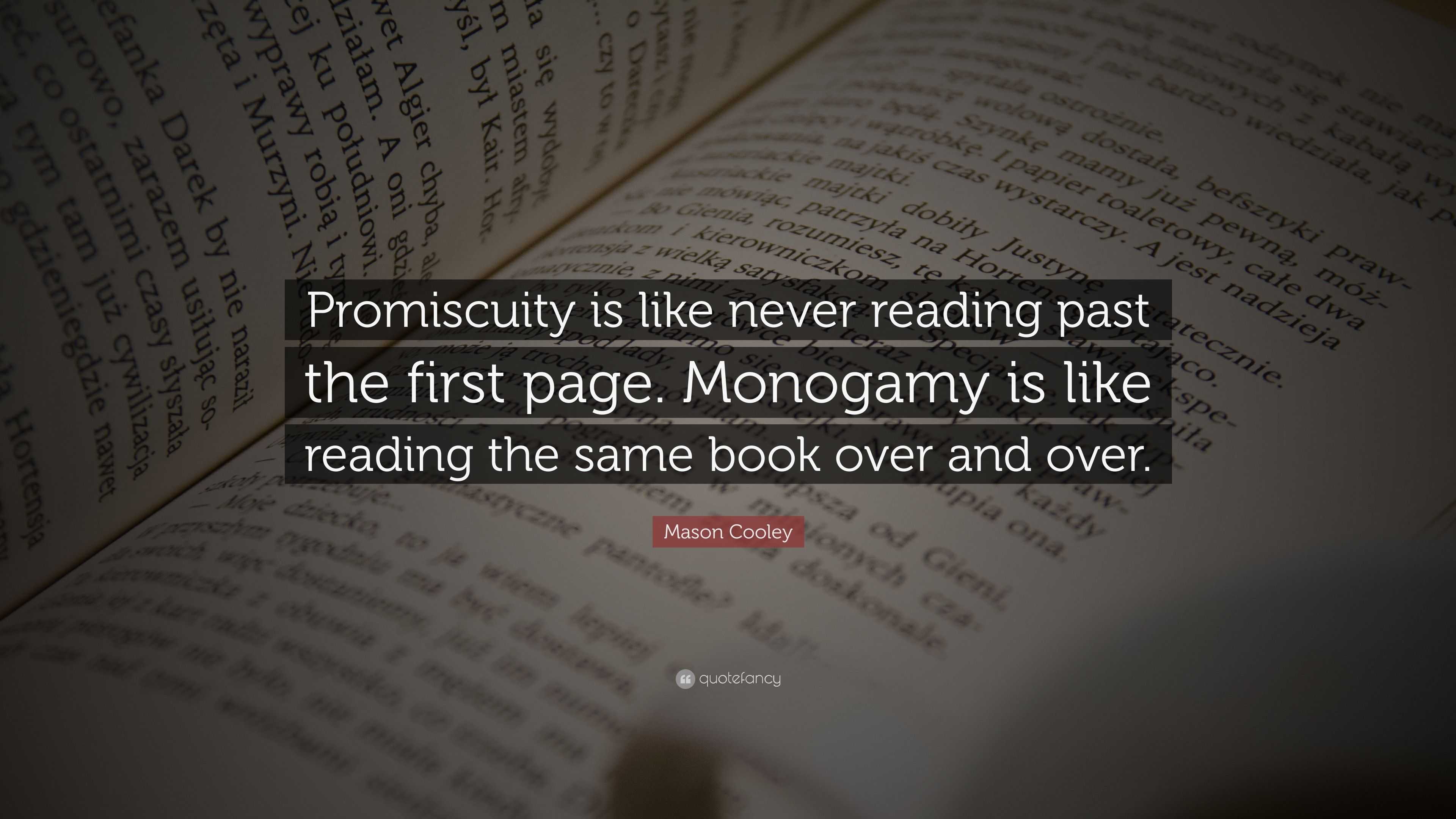 Mason Cooley Quote: “Promiscuity is like never reading past the first ...