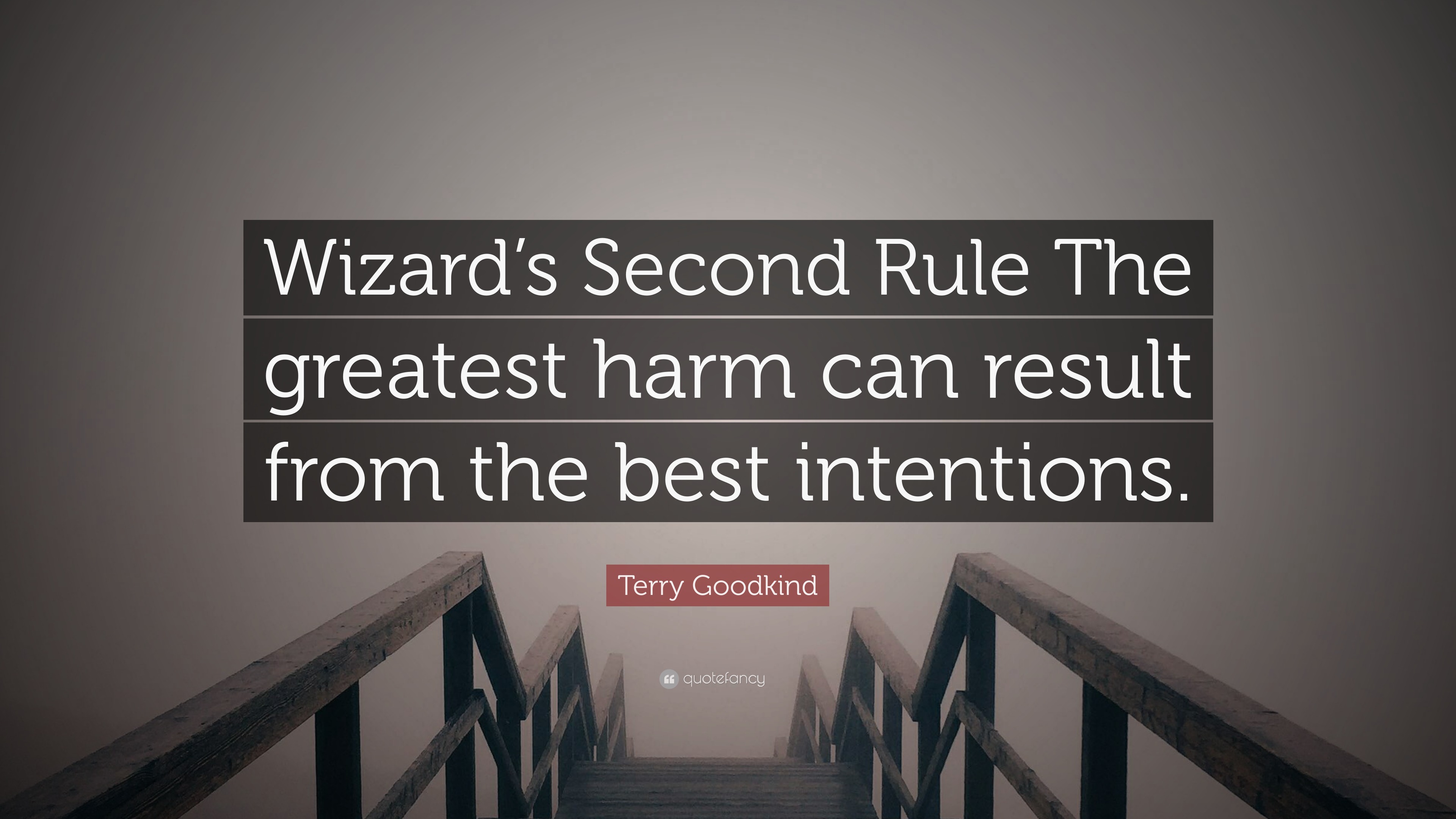 Terry Goodkind Quote: “Wizard’s Second Rule The greatest harm can ...