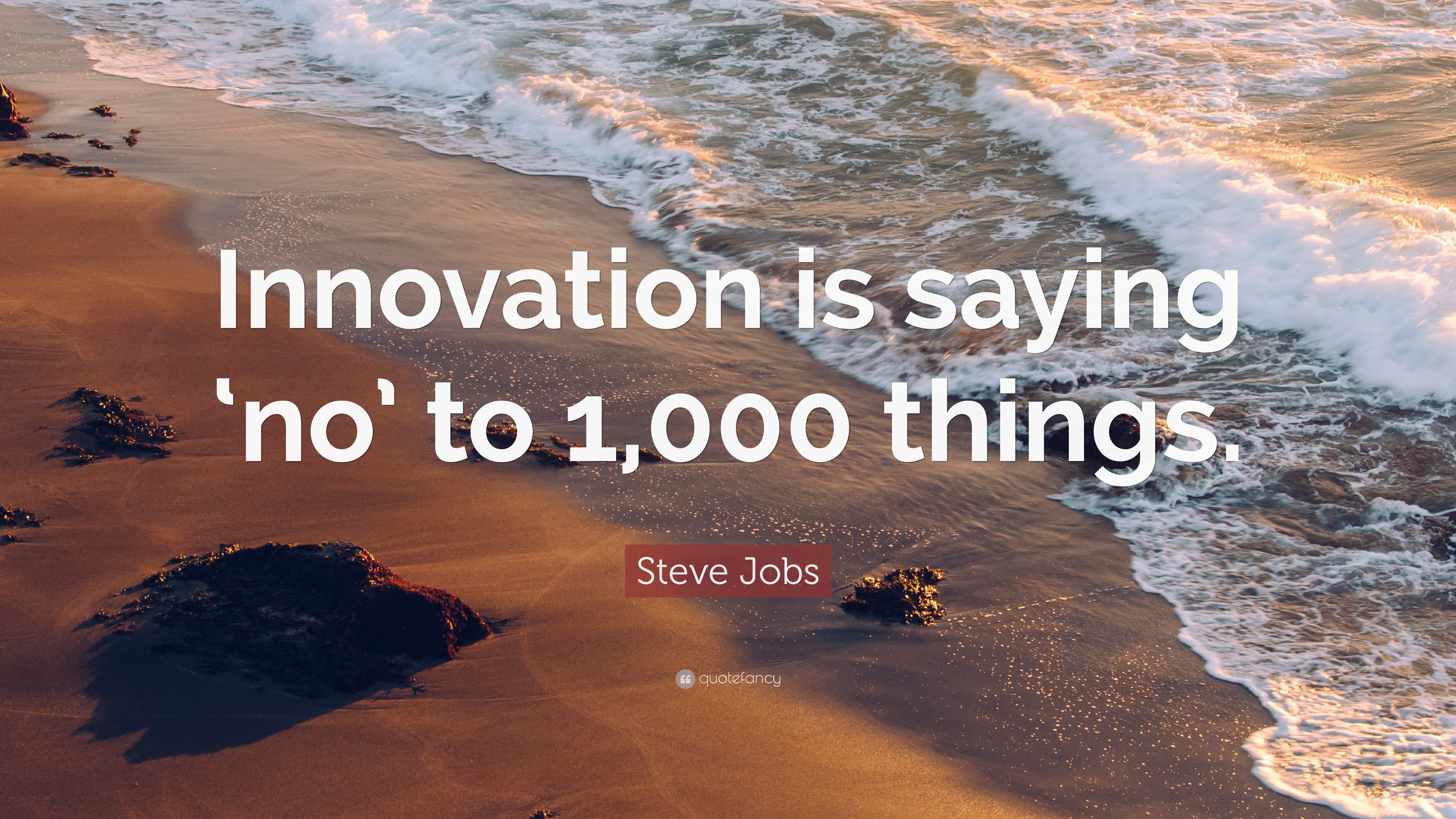 Steve Jobs Quote: “Innovation is saying ‘no’ to 1,000 things.”