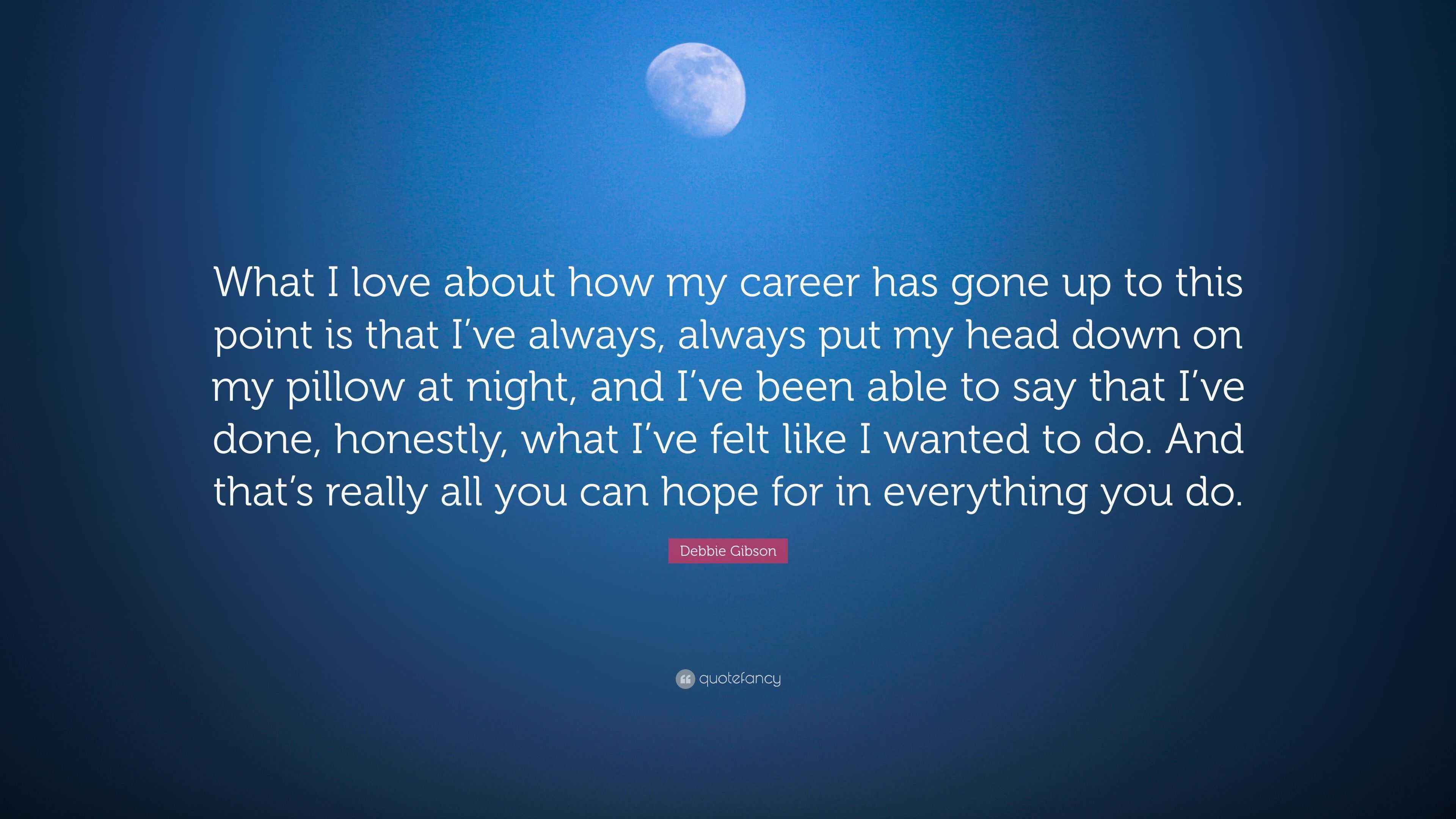 Debbie Gibson Quote: “What I love about how my career has gone up to ...
