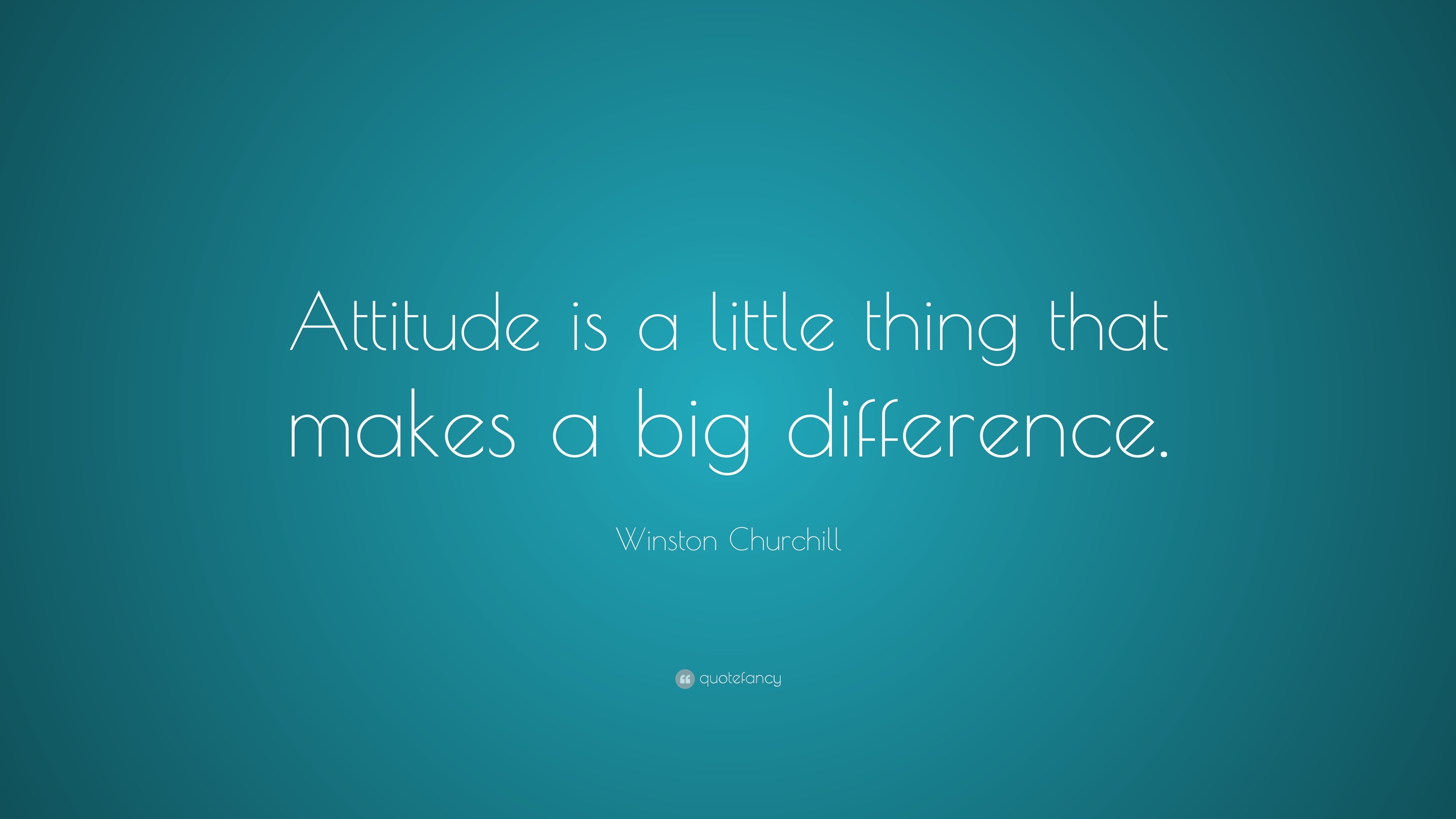 Winston Churchill Quote: “Attitude is a little thing that makes a big ...