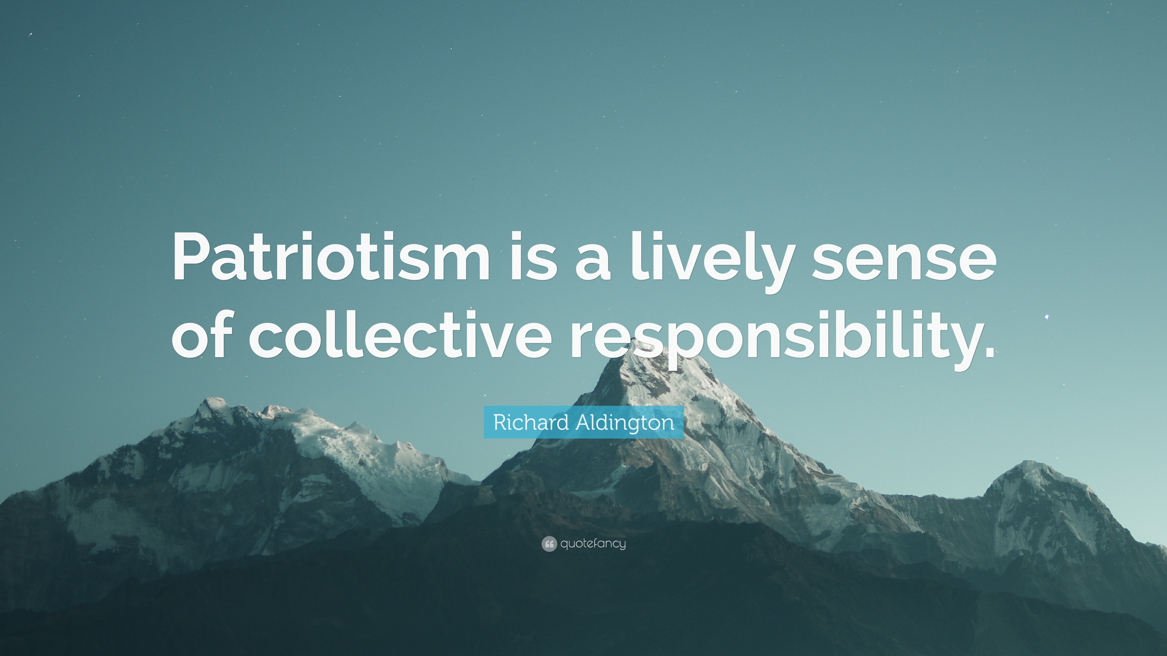 Richard Aldington Quote: “Patriotism is a lively sense of collective ...