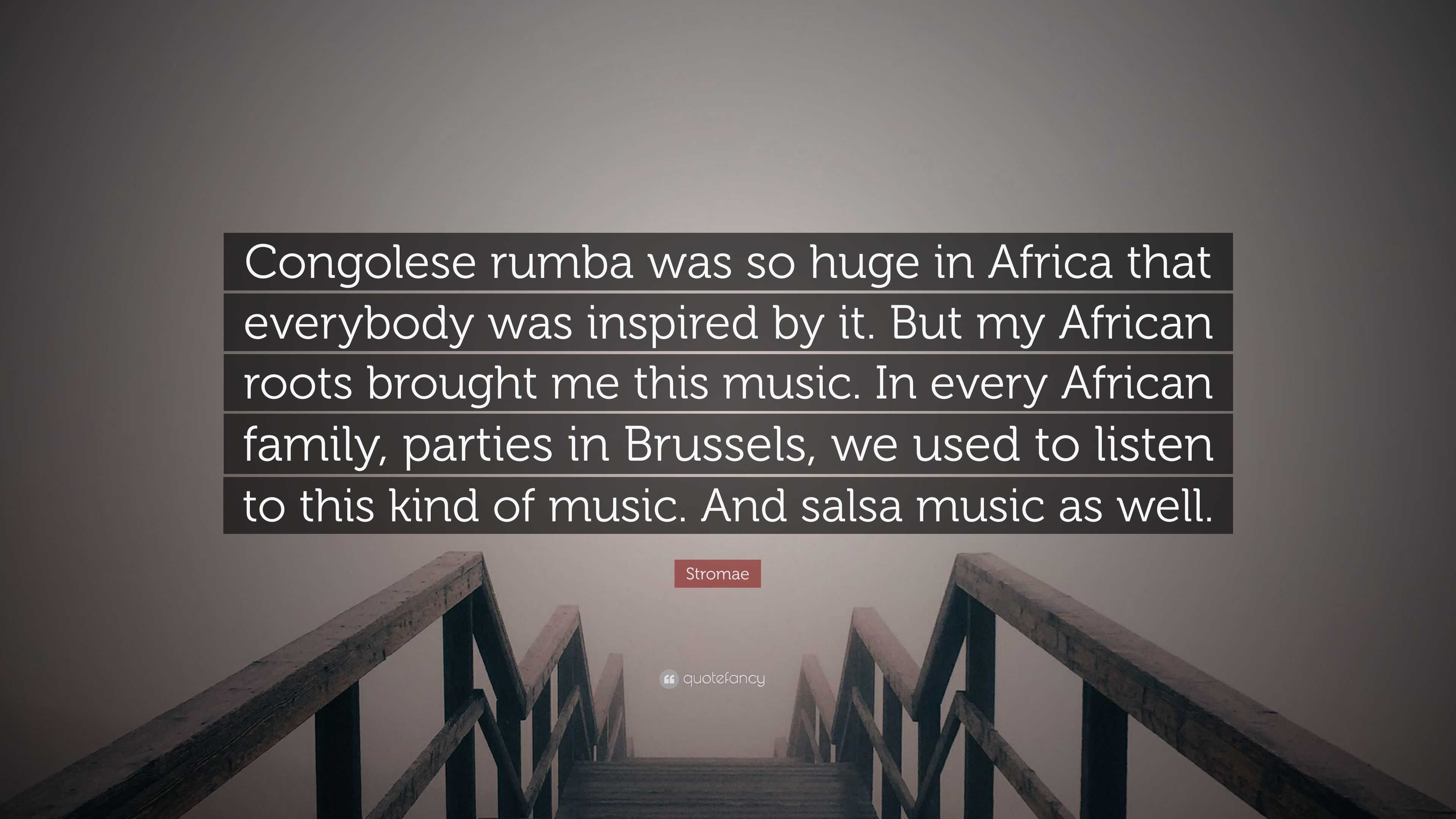 Stromae Quote: “Congolese rumba was so huge in Africa that everybody ...