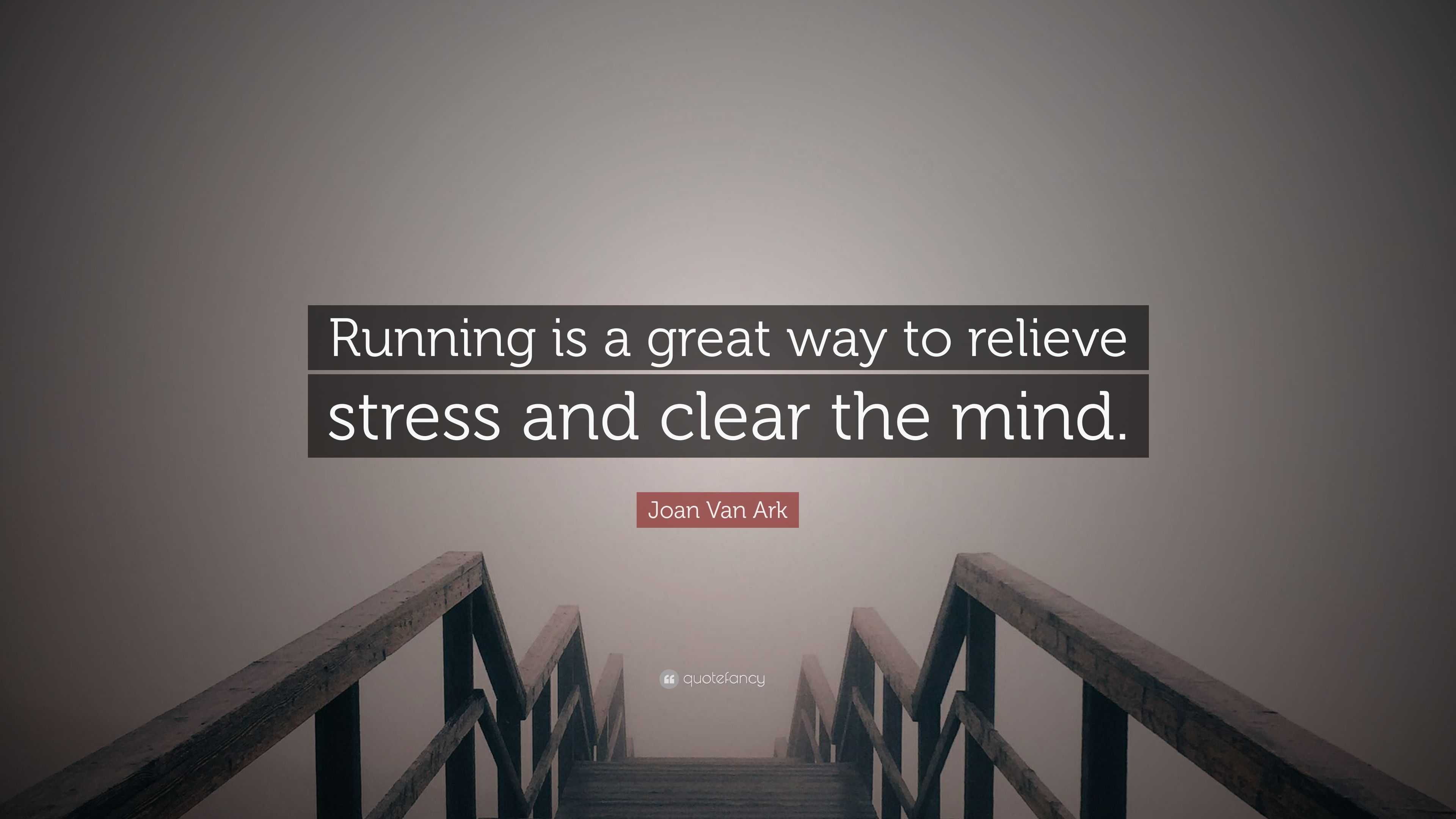 Joan Van Ark Quote: “Running is a great way to relieve stress and clear ...
