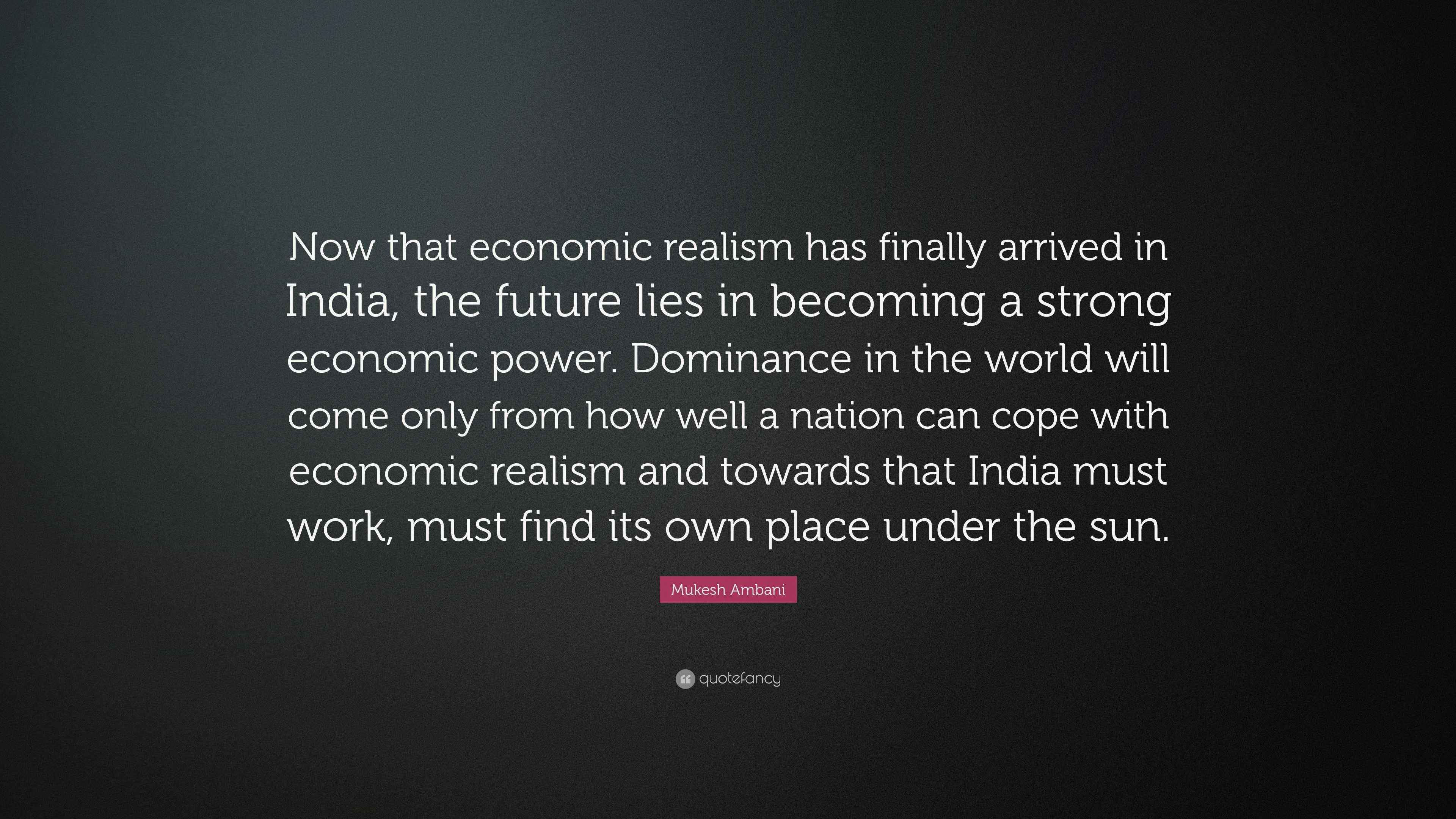 Mukesh Ambani Quote: “Now that economic realism has finally arrived in ...
