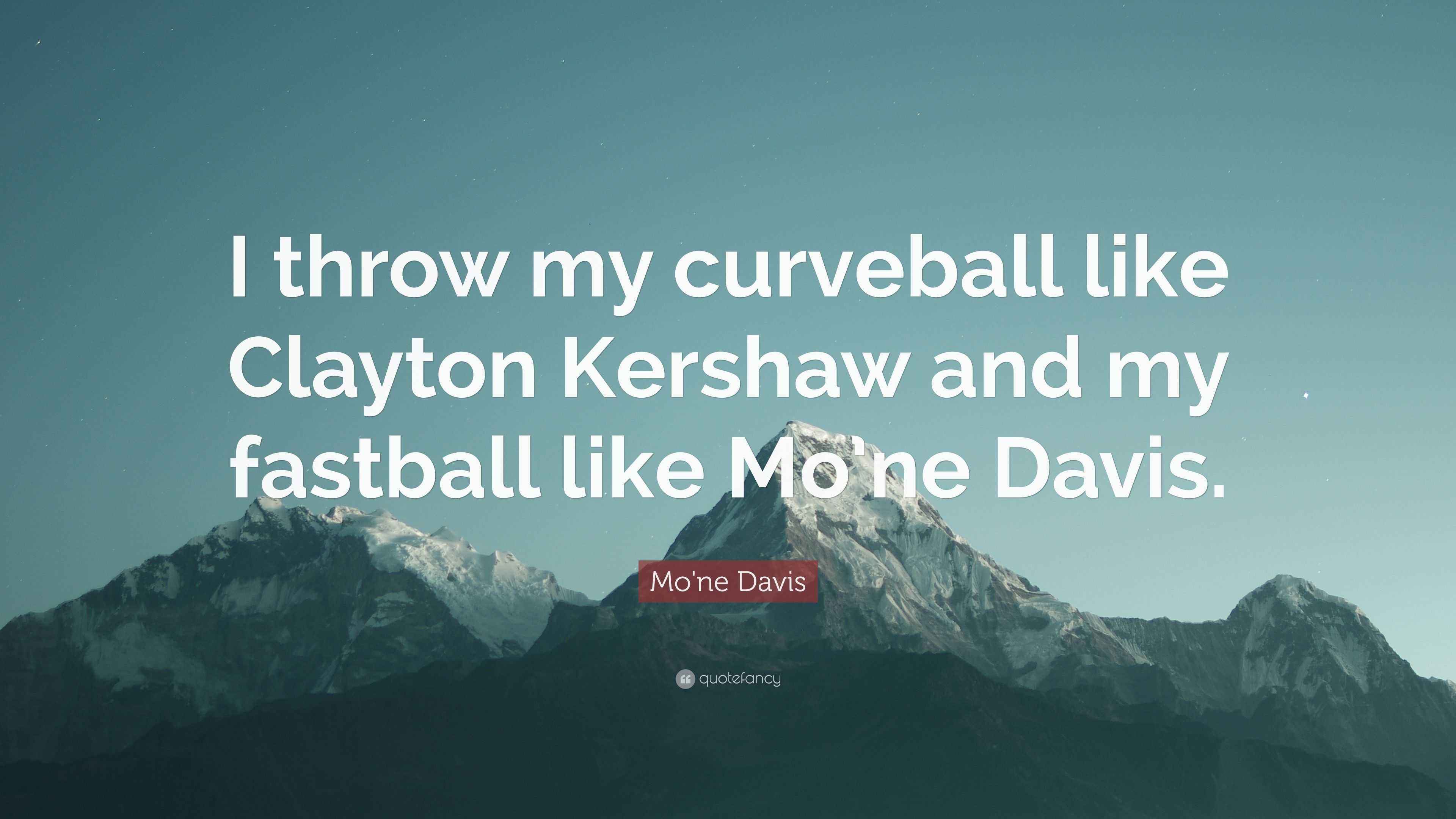 Mo'ne Davis Quote: “I throw my curveball like Clayton Kershaw and my ...