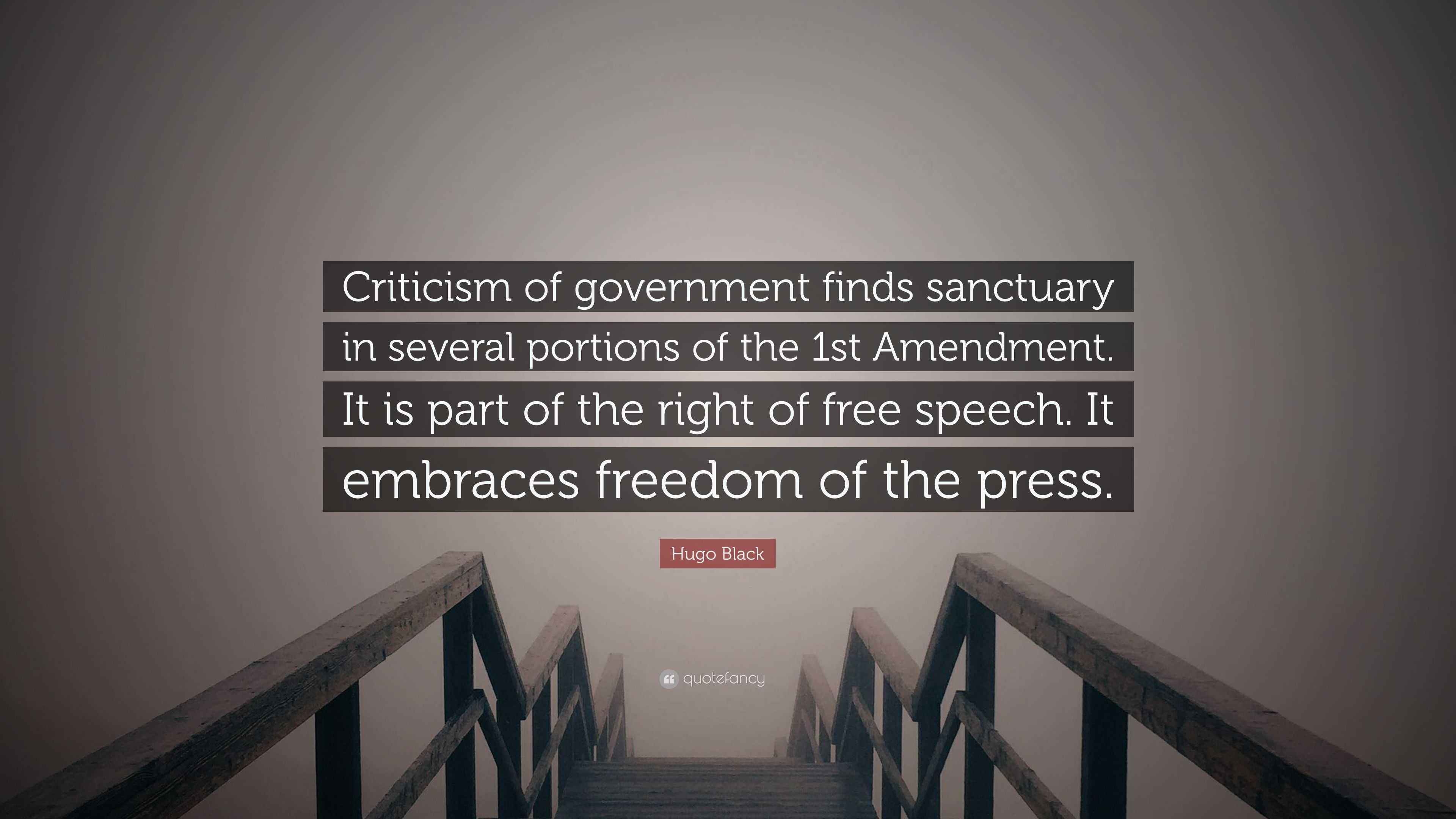 Hugo Black Quote: “Criticism of government finds sanctuary in several ...
