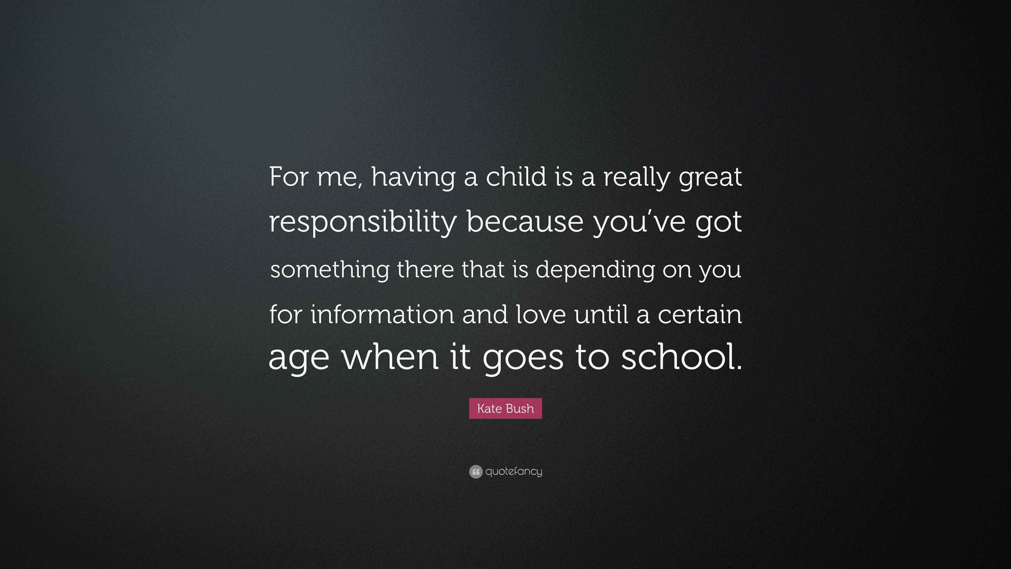Kate Bush Quote: “For me, having a child is a really great ...