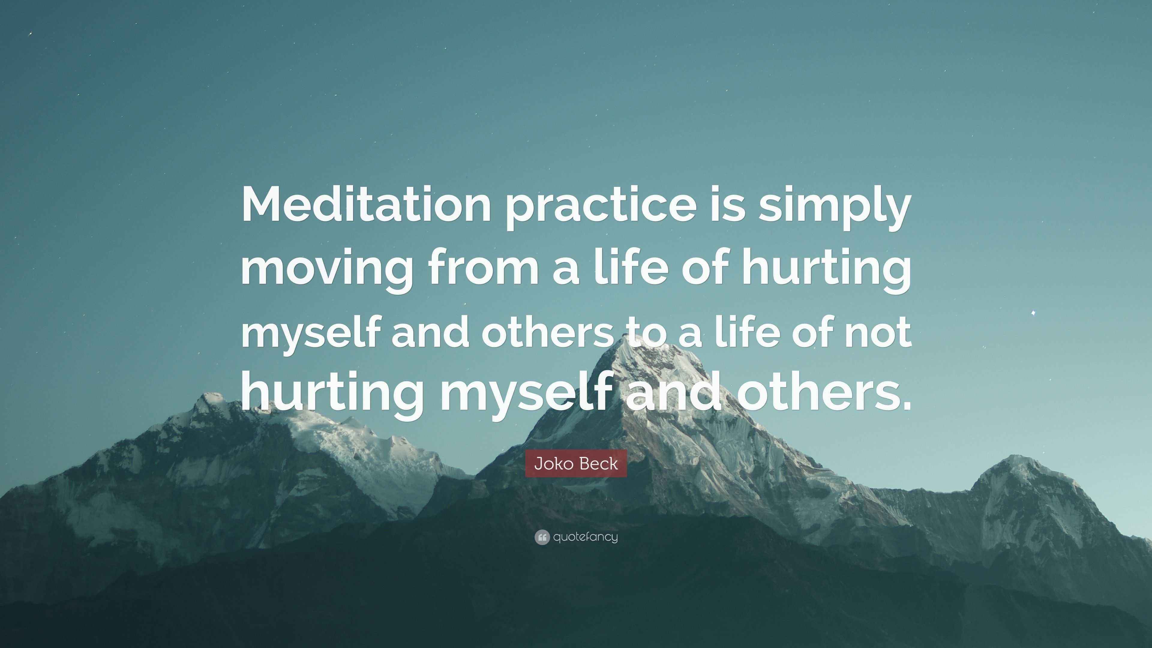 Joko Beck Quote: “Meditation practice is simply moving from a life of ...