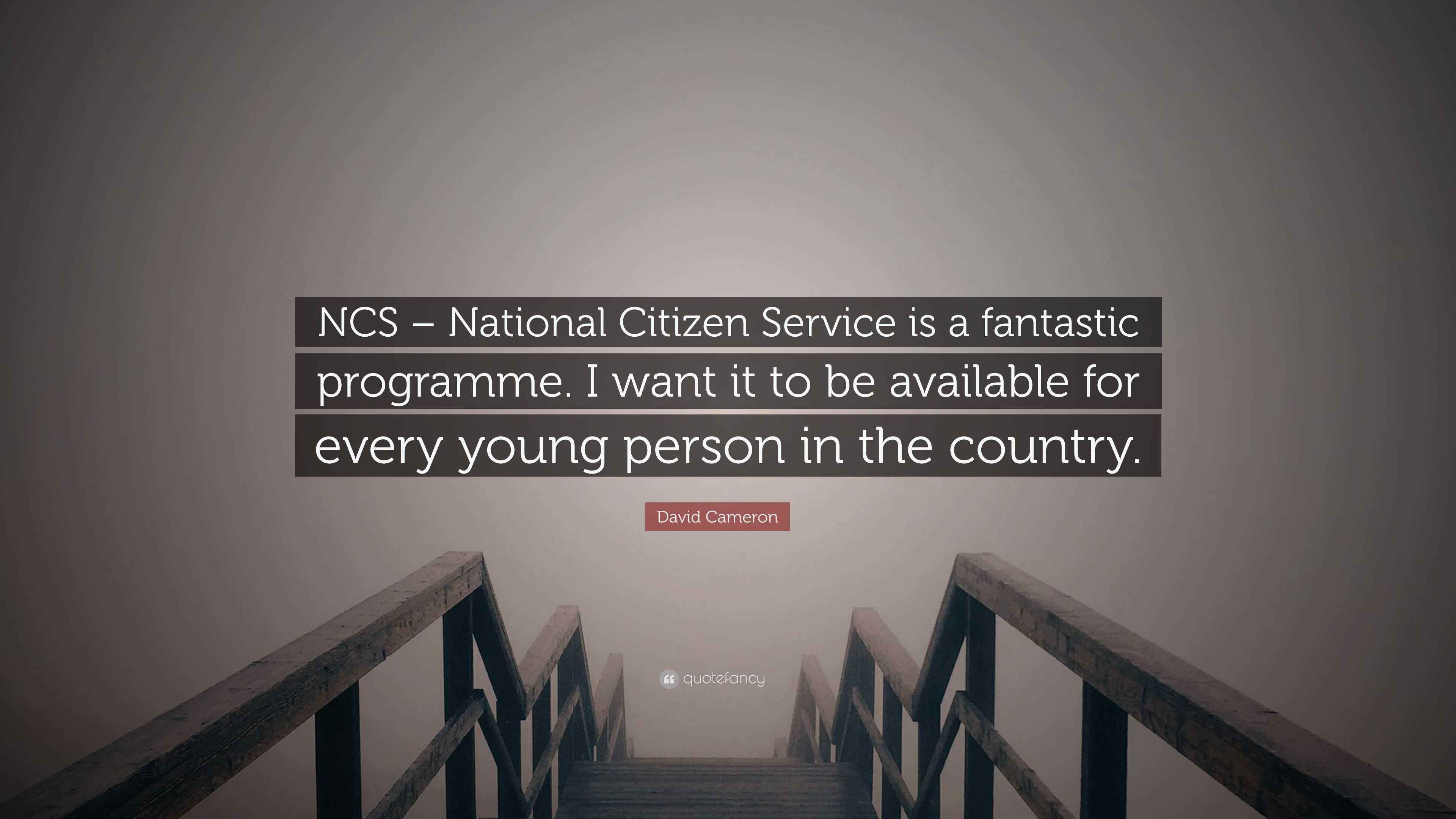 David Cameron Quote: “NCS – National Citizen Service is a fantastic ...
