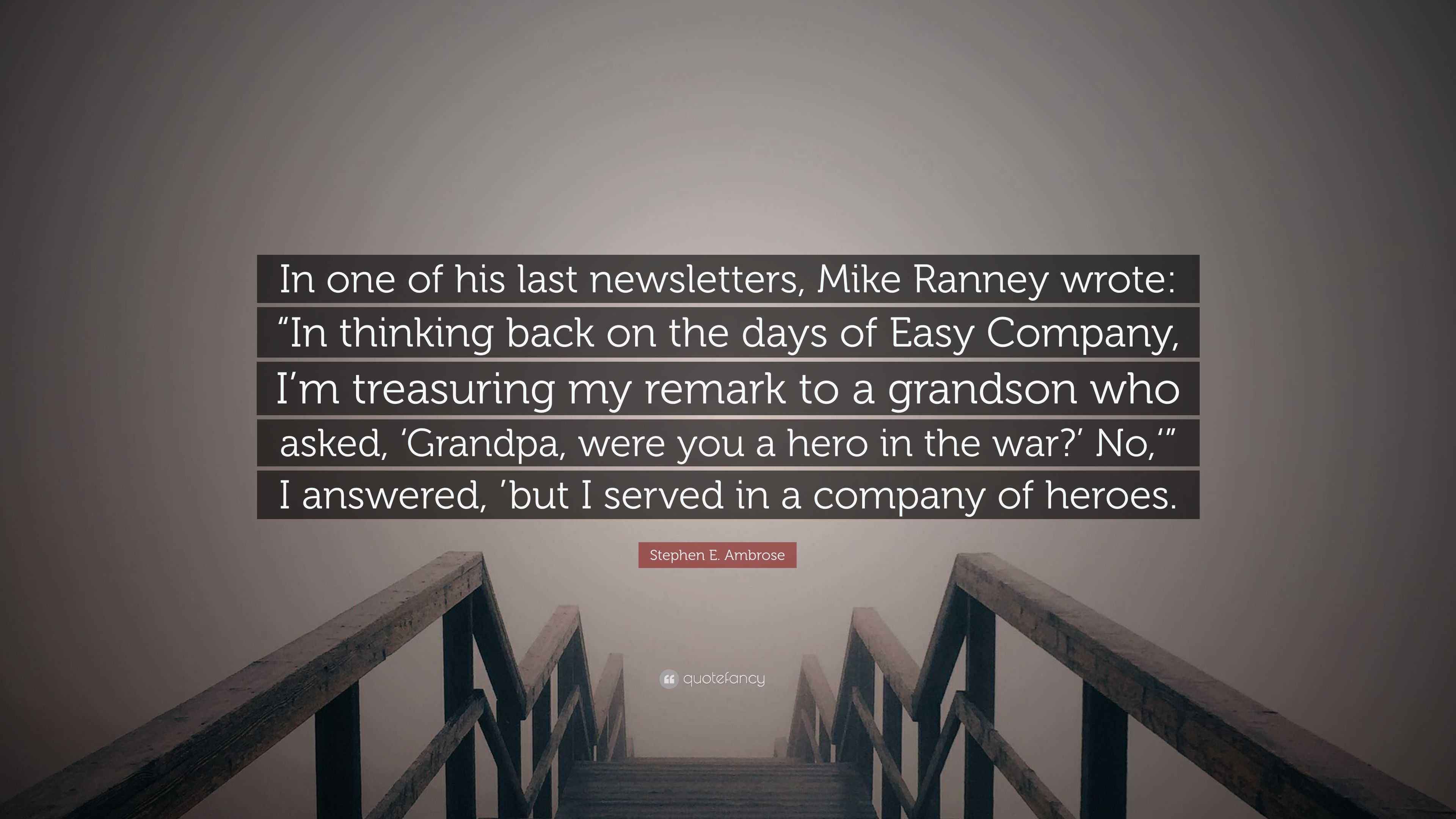 Stephen E. Ambrose Quote: “In one of his last newsletters, Mike Ranney ...
