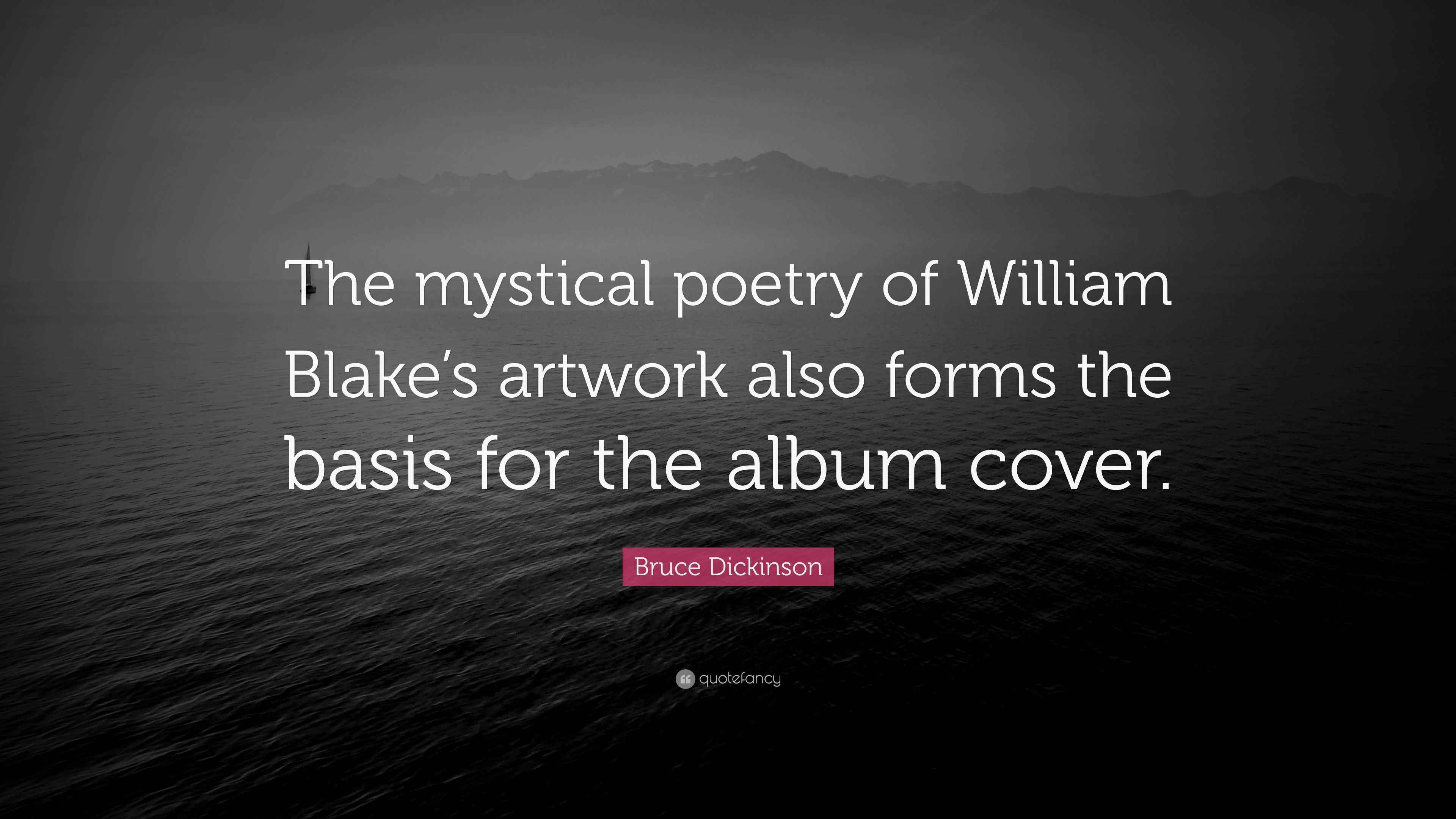 Bruce Dickinson Quote: “The mystical poetry of William Blake’s artwork ...