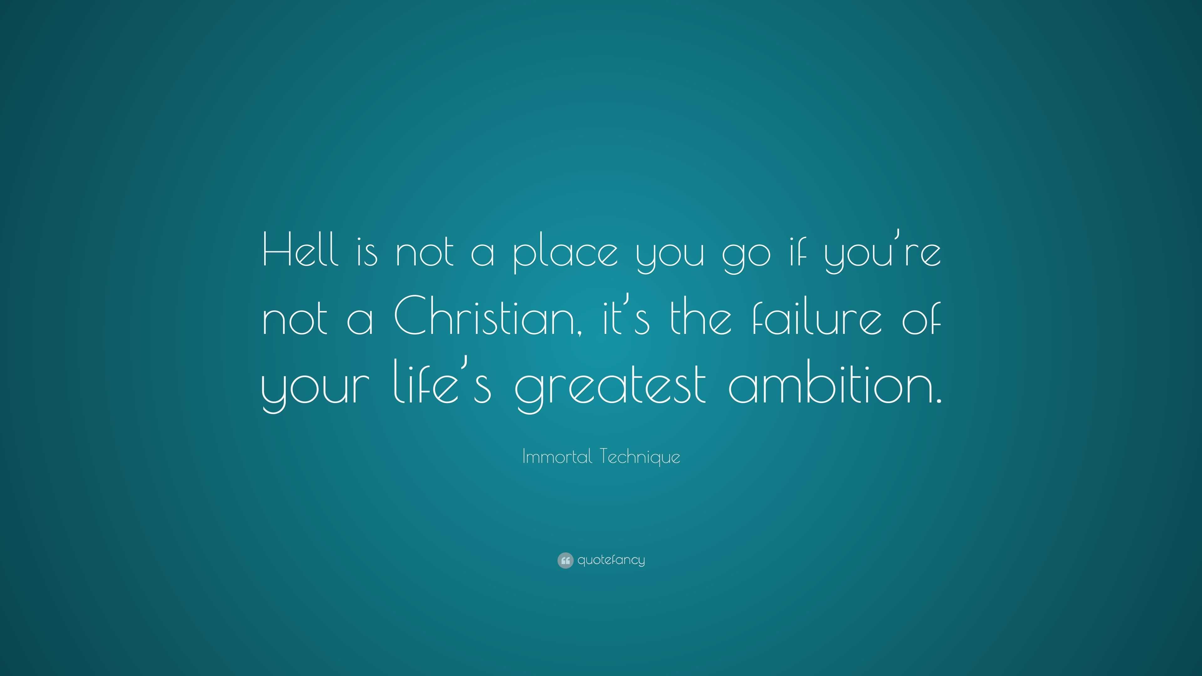 Immortal Technique Quote: “Hell is not a place you go if you’re not a ...