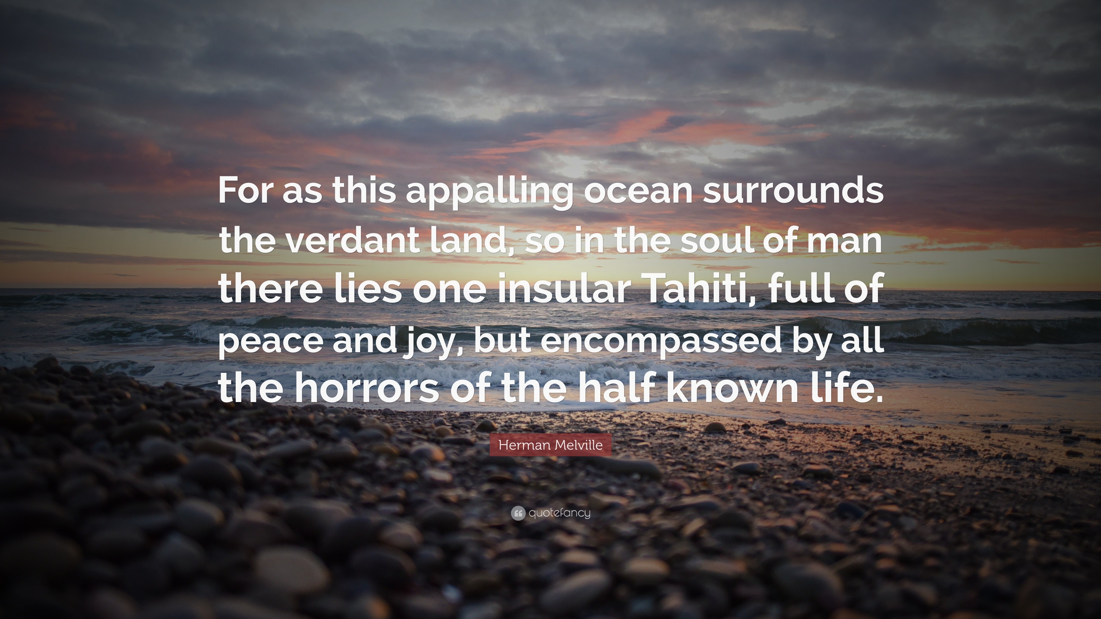 Herman Melville Quote: “For as this appalling ocean surrounds the ...