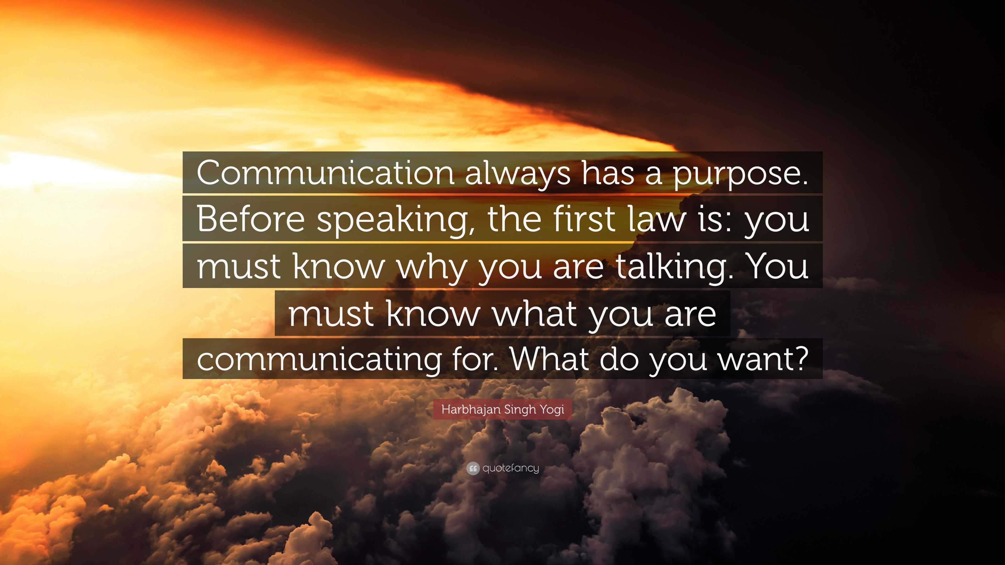 Harbhajan Singh Yogi Quote: “Communication always has a purpose. Before ...