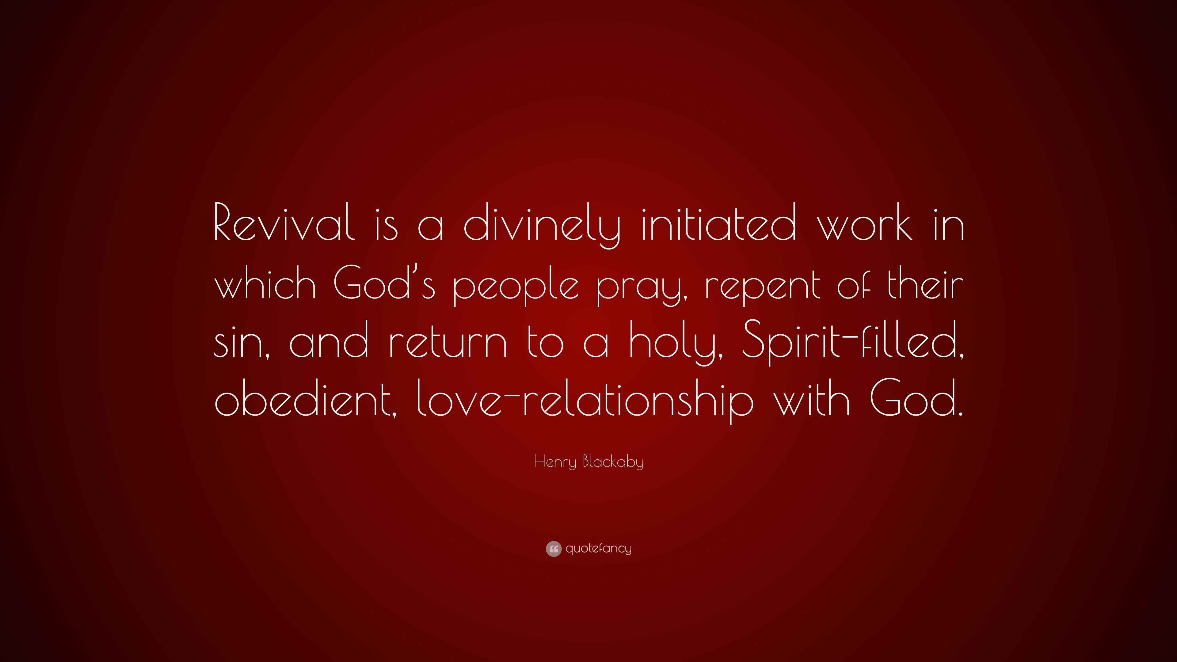 Henry Blackaby Quote: “Revival is a divinely initiated work in which ...
