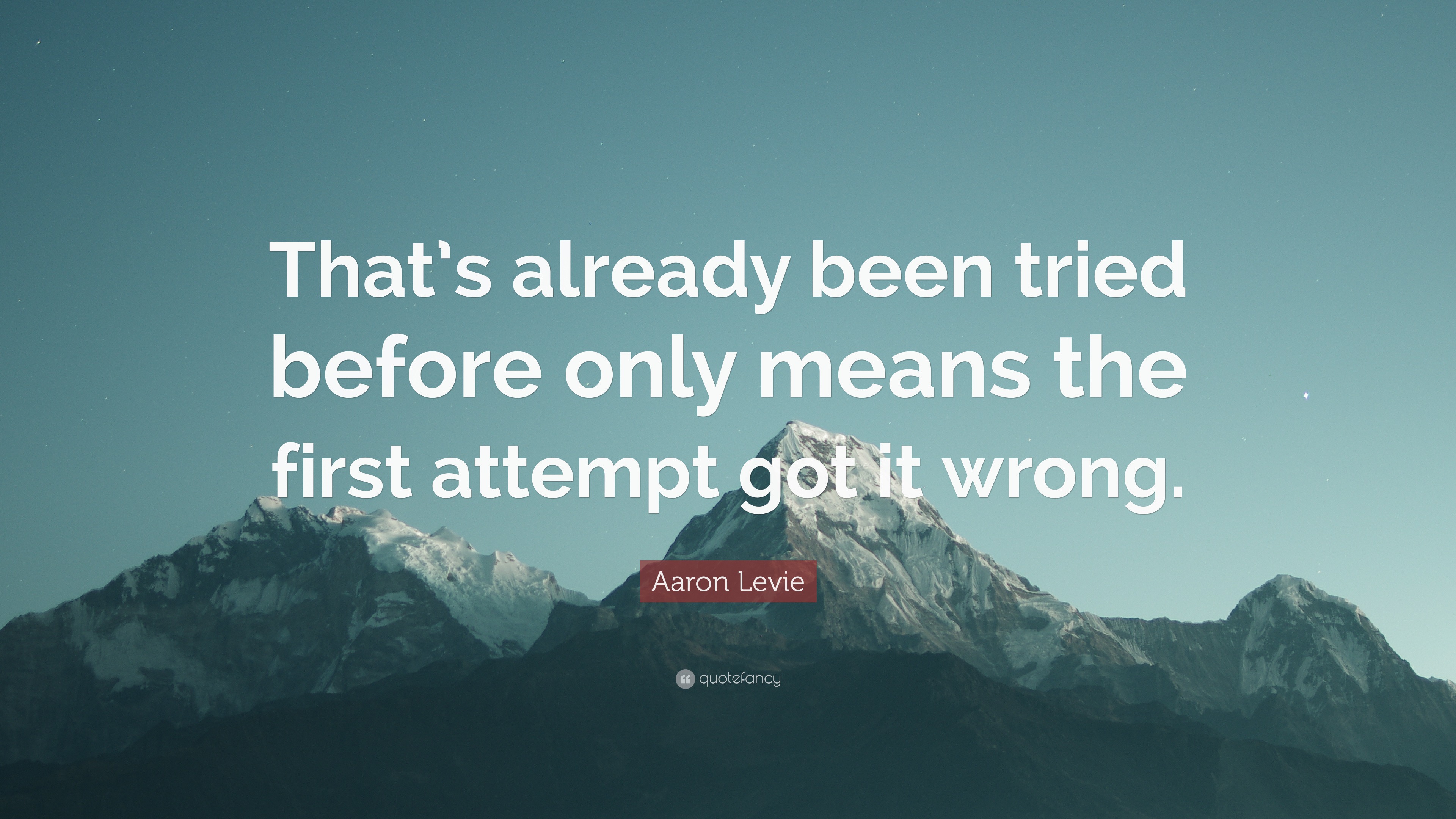 Aaron Levie Quote: “That’s already been tried before only means the ...