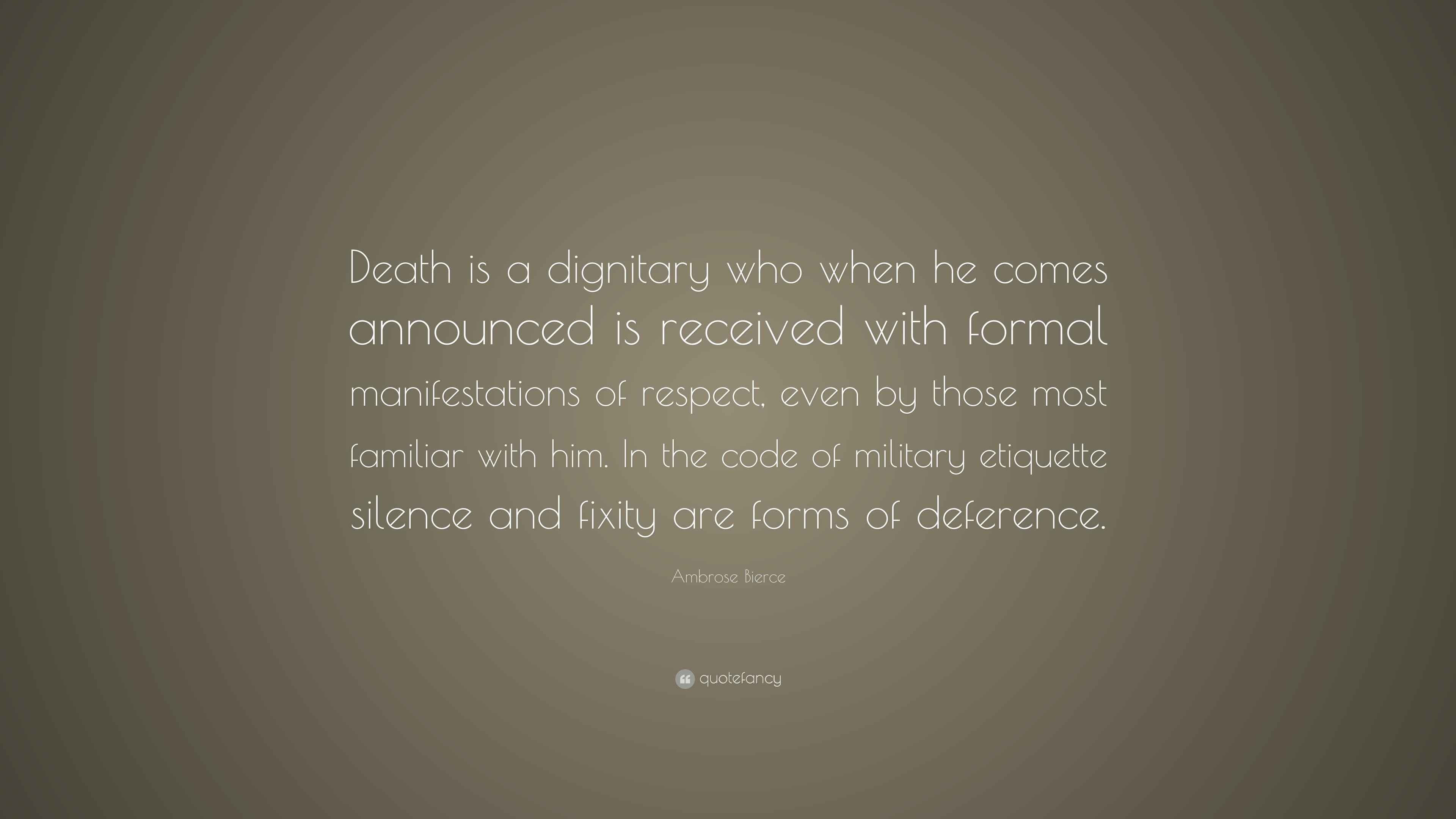 Ambrose Bierce Quote: “Death is a dignitary who when he comes announced ...