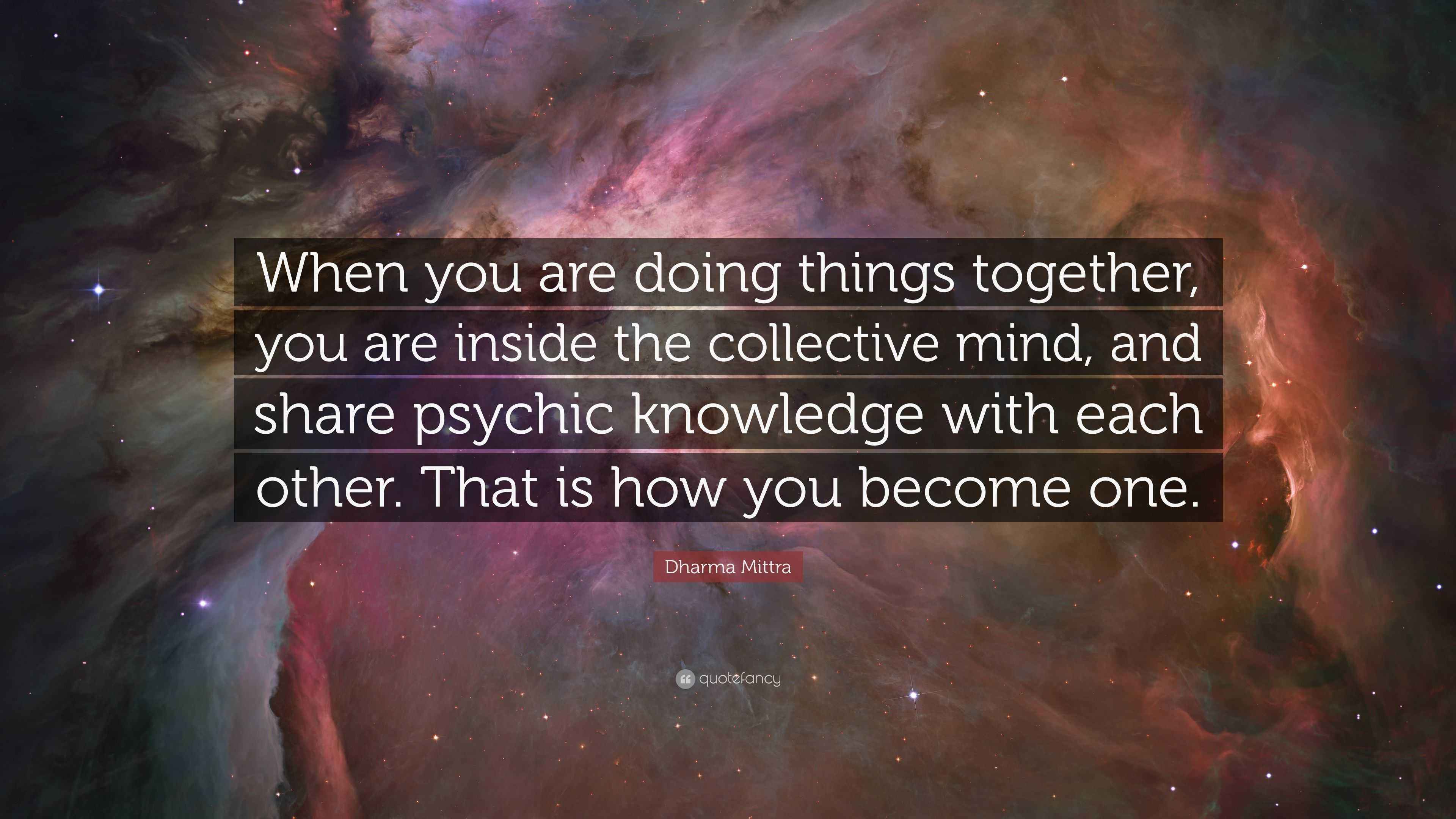 Dharma Mittra Quote: “When you are doing things together, you are ...