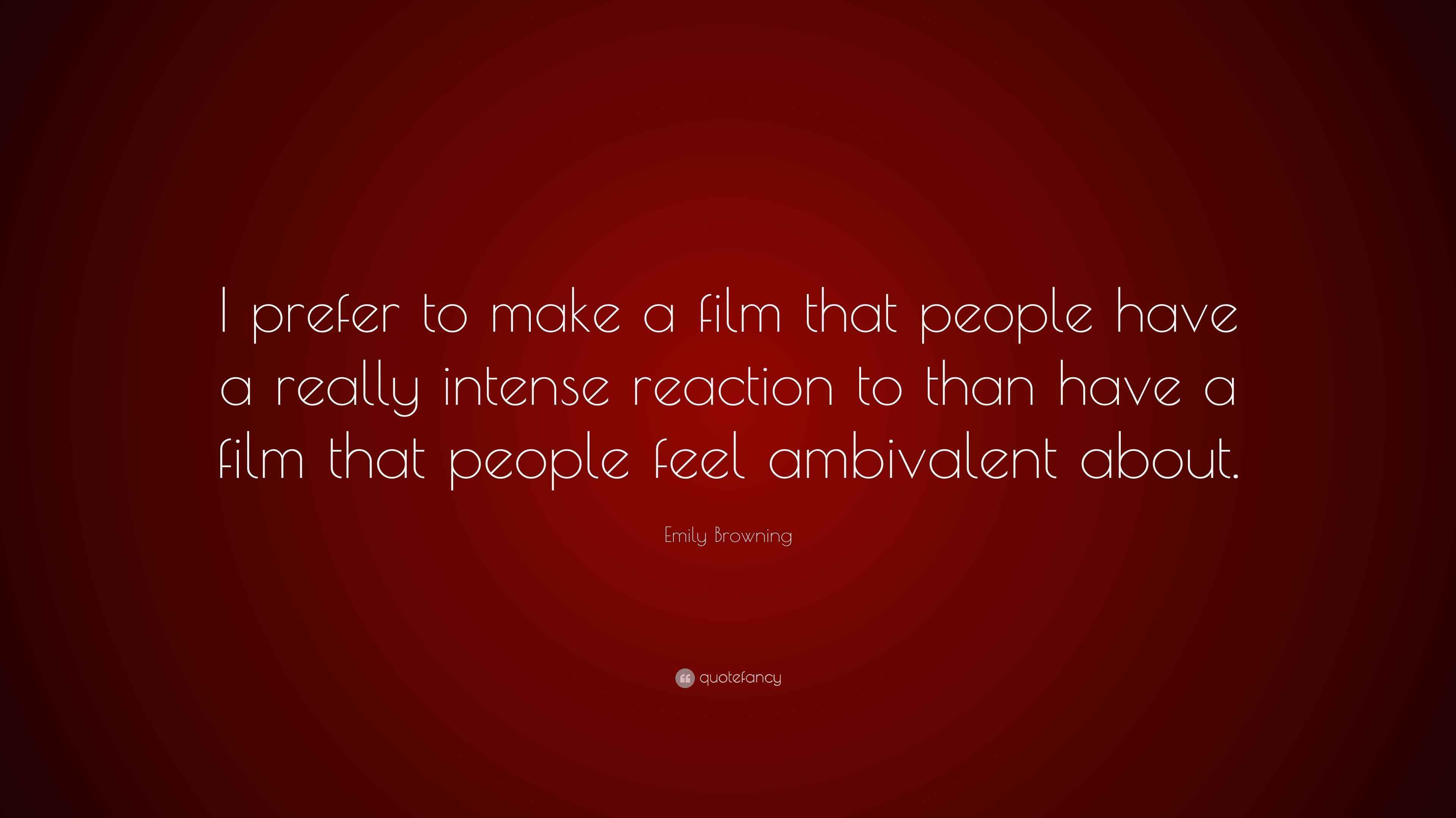 Emily Browning Quote: “I prefer to make a film that people have a ...
