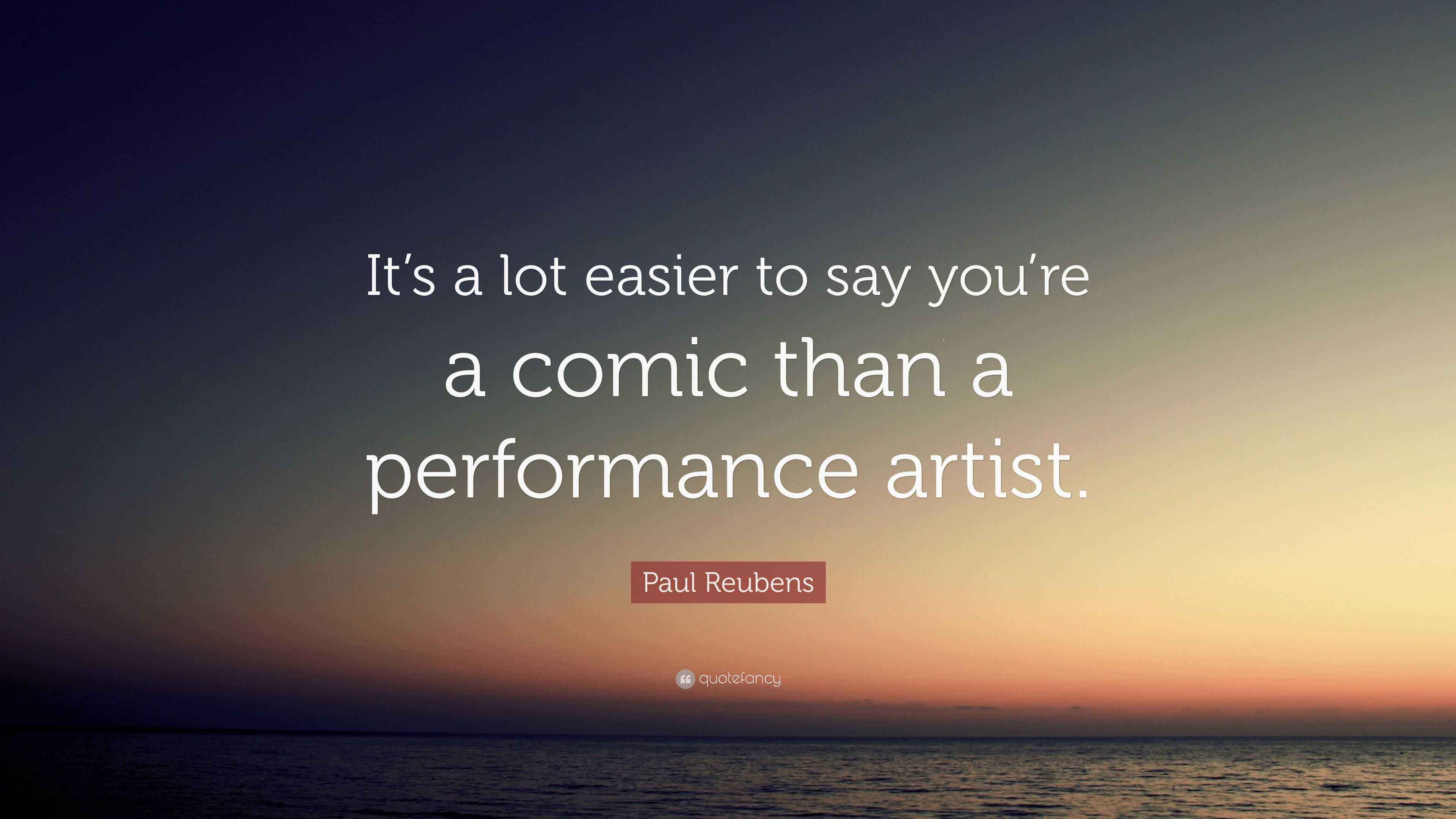 Paul Reubens Quote: “It’s a lot easier to say you’re a comic than a ...