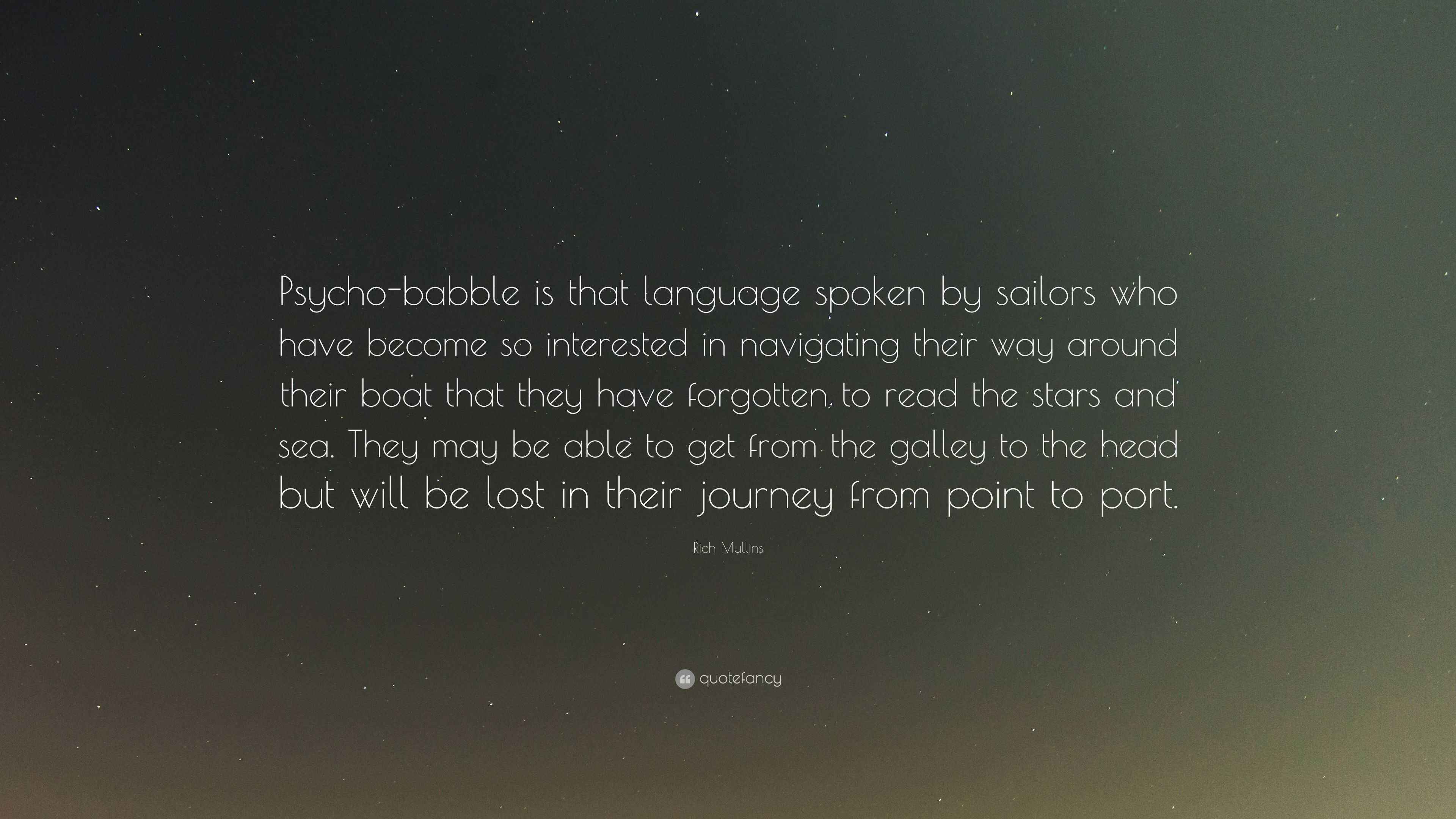 Rich Mullins Quote: “Psycho-babble is that language spoken by sailors ...