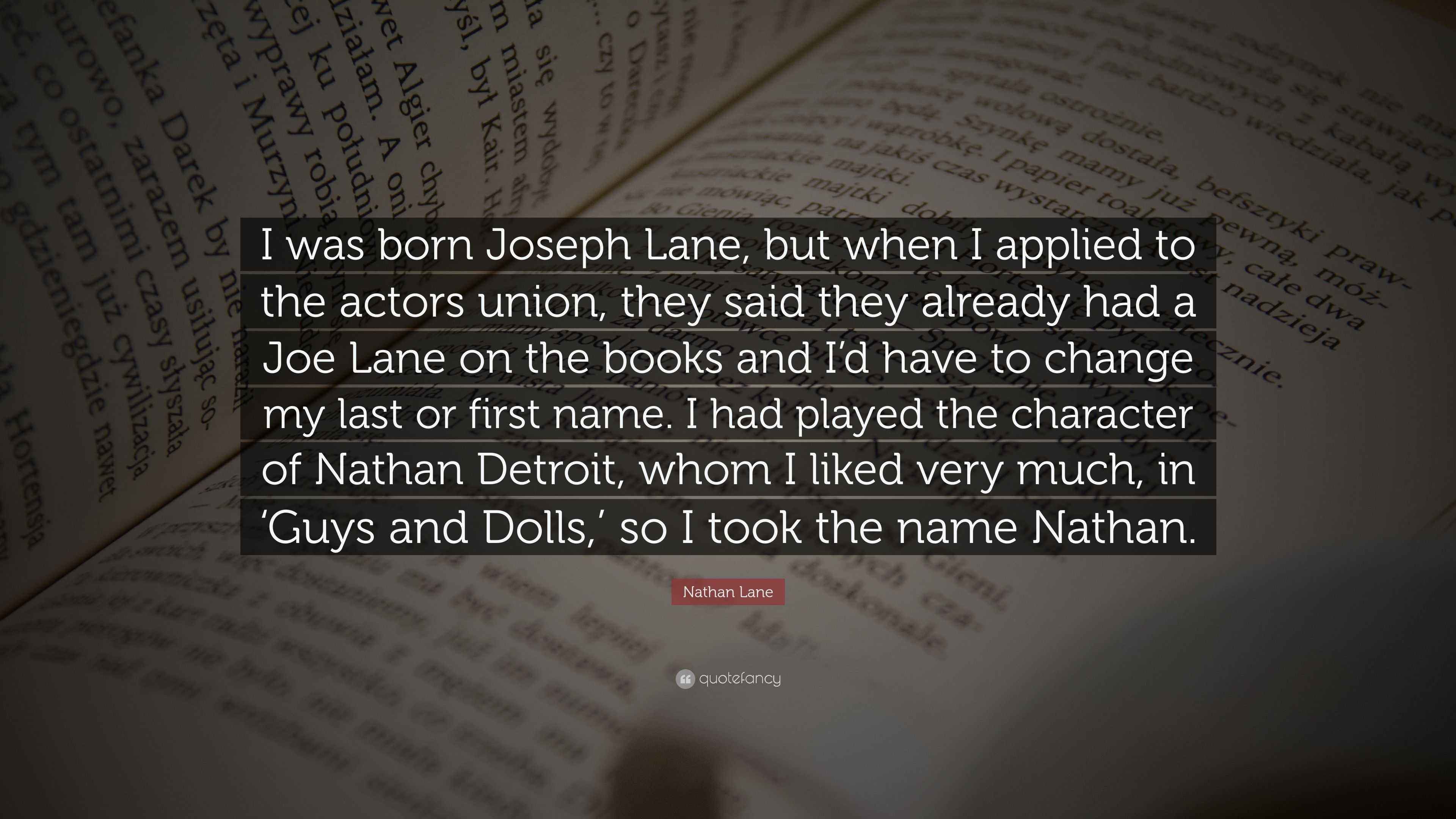 Nathan Lane Quote: “I was born Joseph Lane, but when I applied to the ...