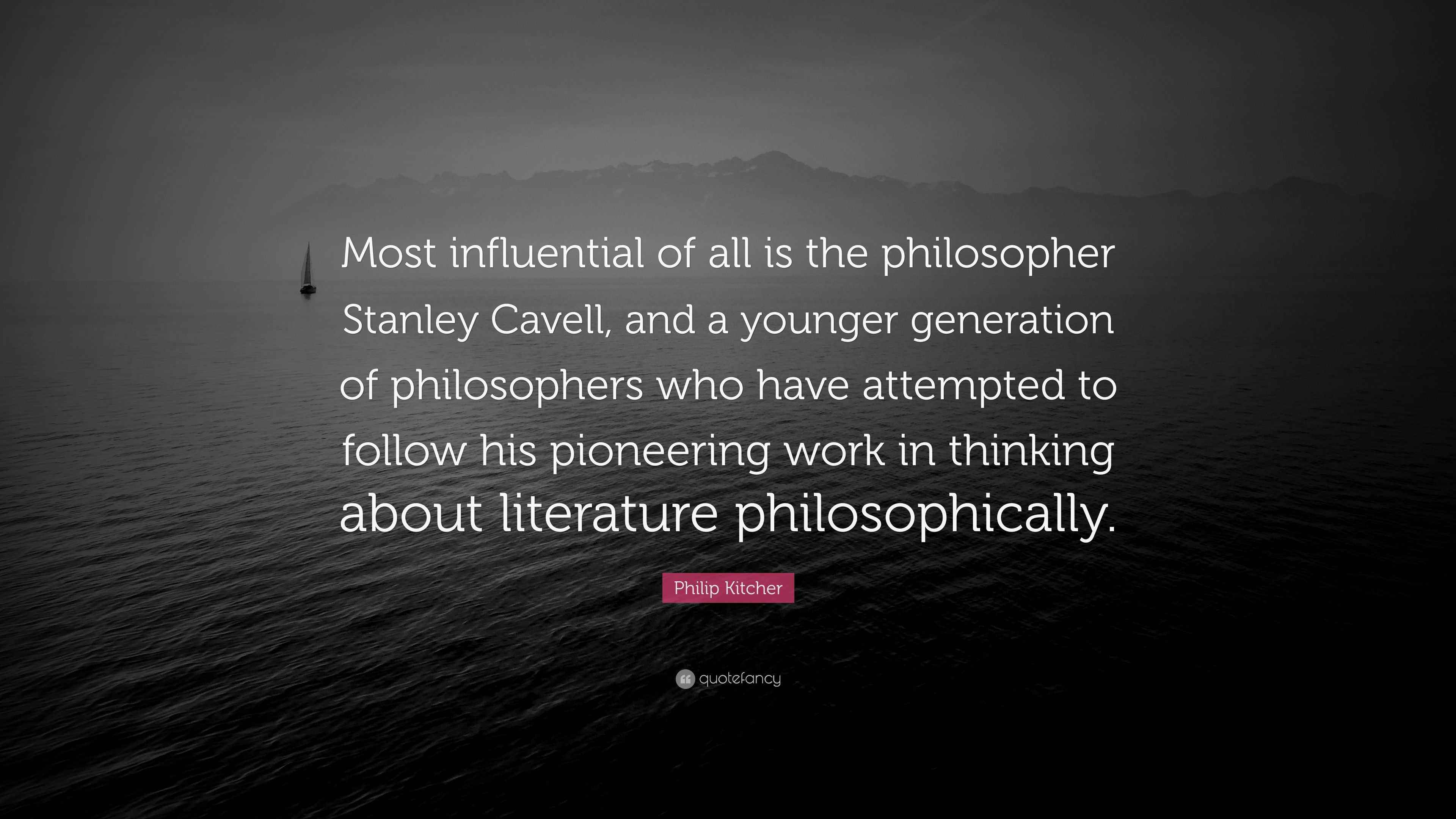 Philip Kitcher Quote: “Most influential of all is the philosopher ...