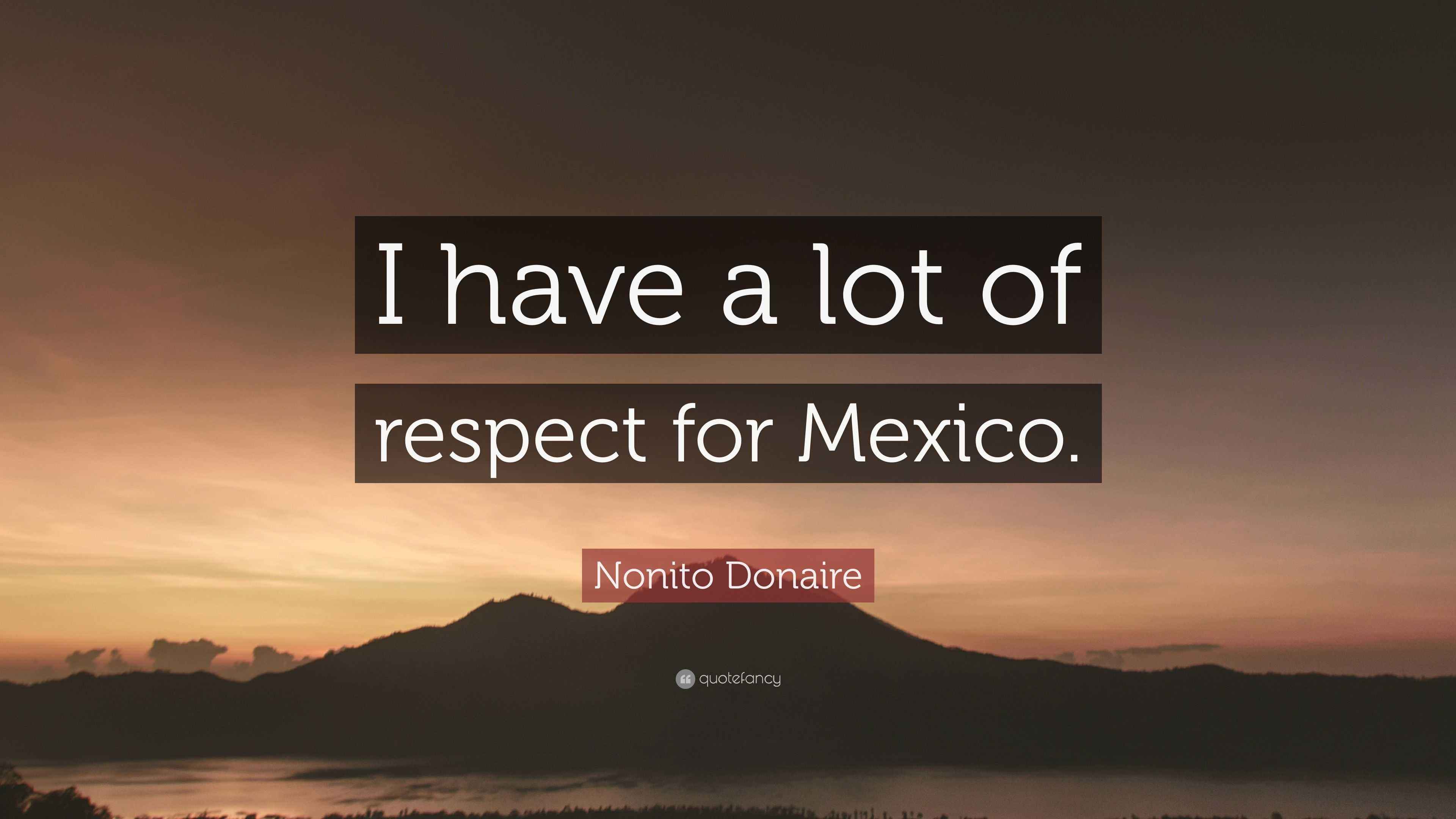 Nonito Donaire Quote: “I have a lot of respect for Mexico.”