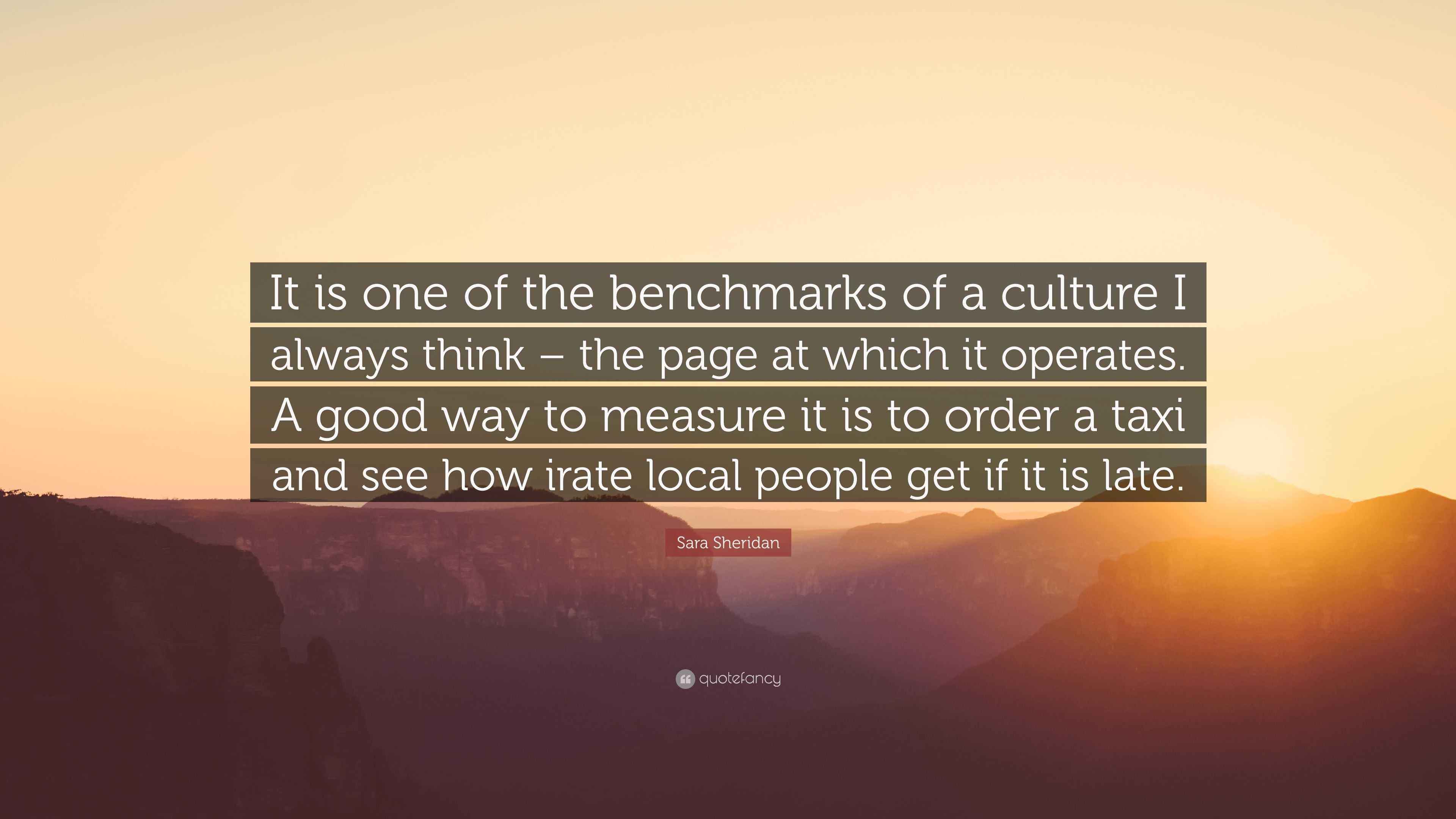 Sara Sheridan Quote: “It is one of the benchmarks of a culture I always ...