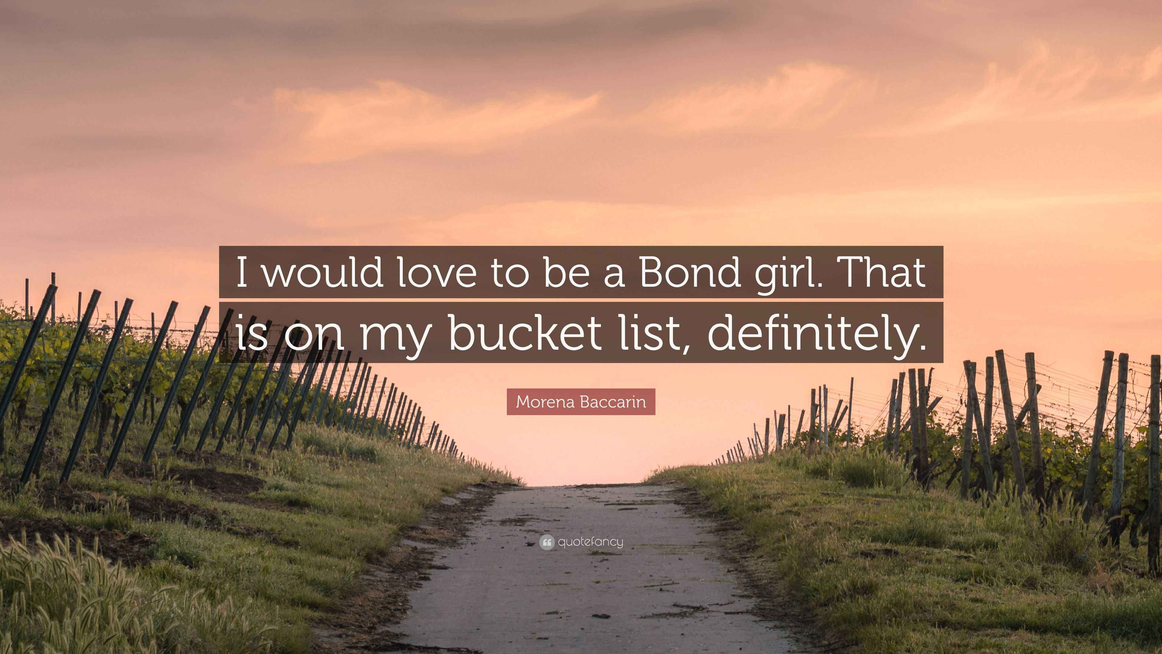 Morena Baccarin Quote: “I would love to be a Bond girl. That is on my ...