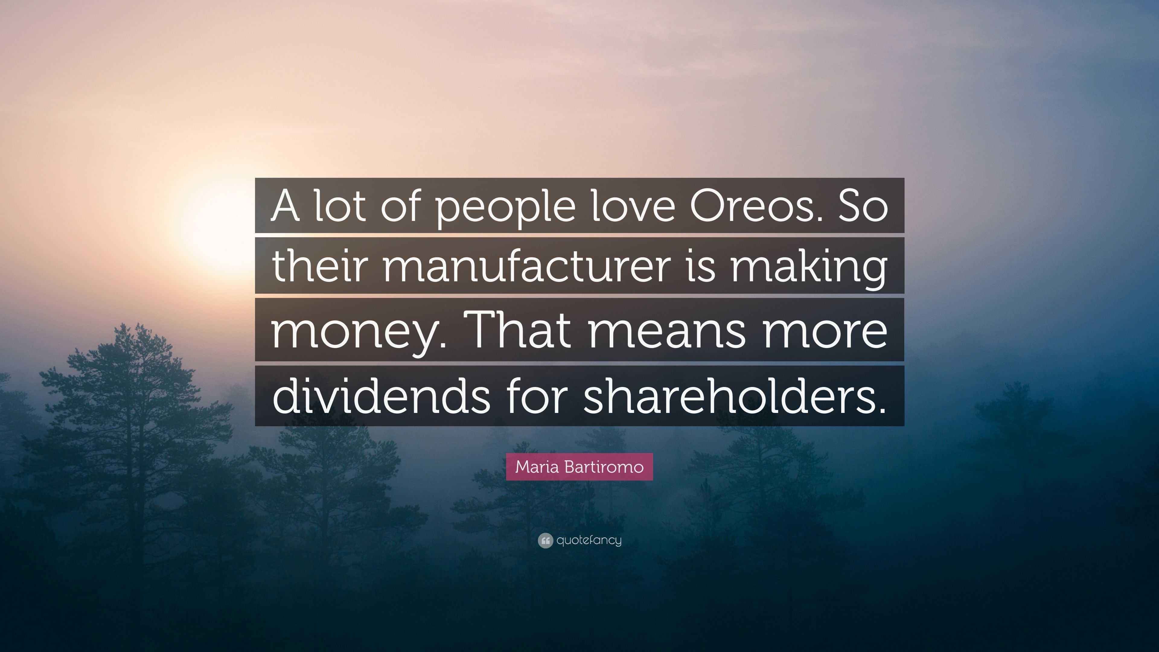Maria Bartiromo Quote: “A lot of people love Oreos. So their ...