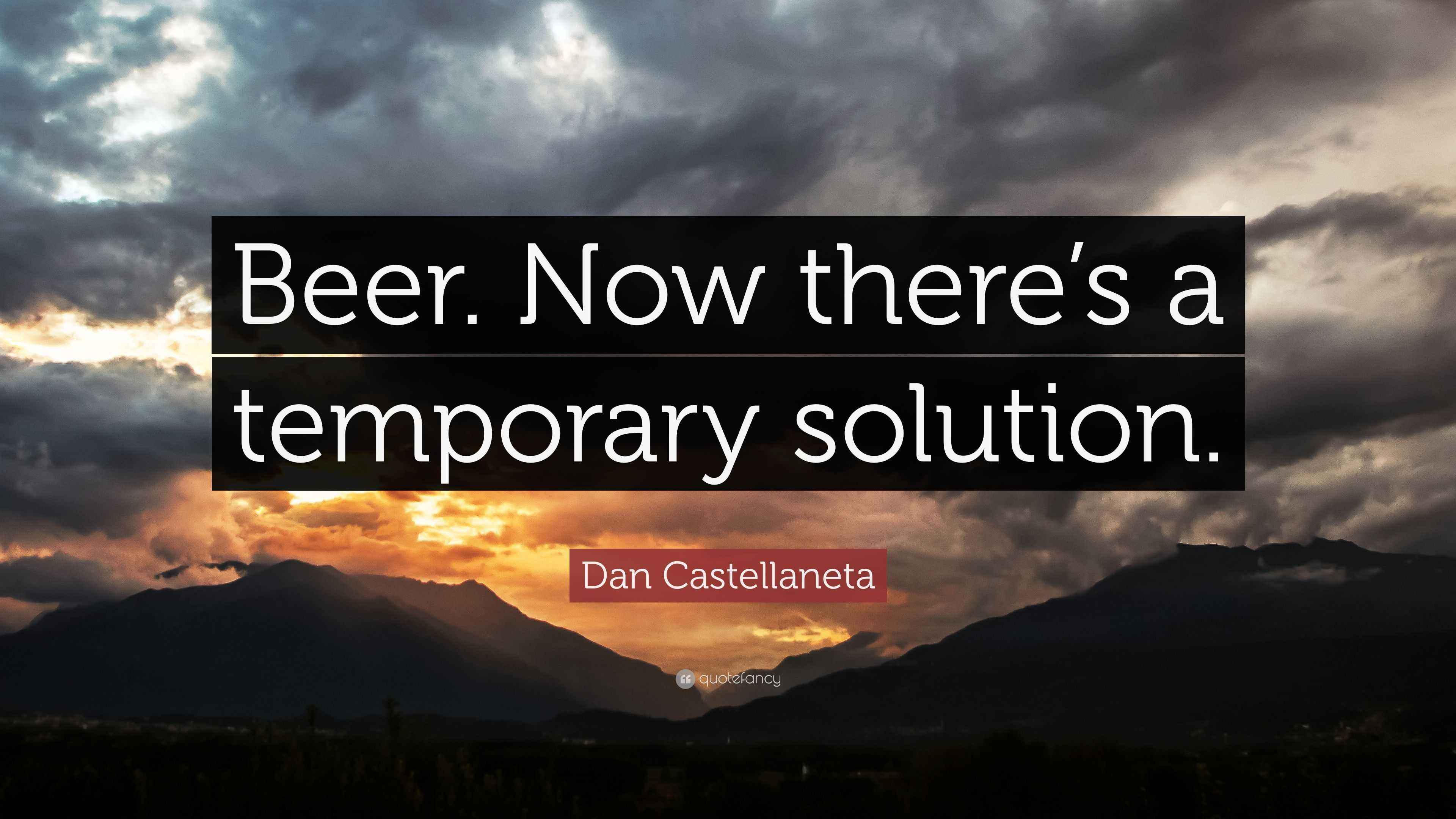 Dan Castellaneta Quote: “Beer. Now there’s a temporary solution.”