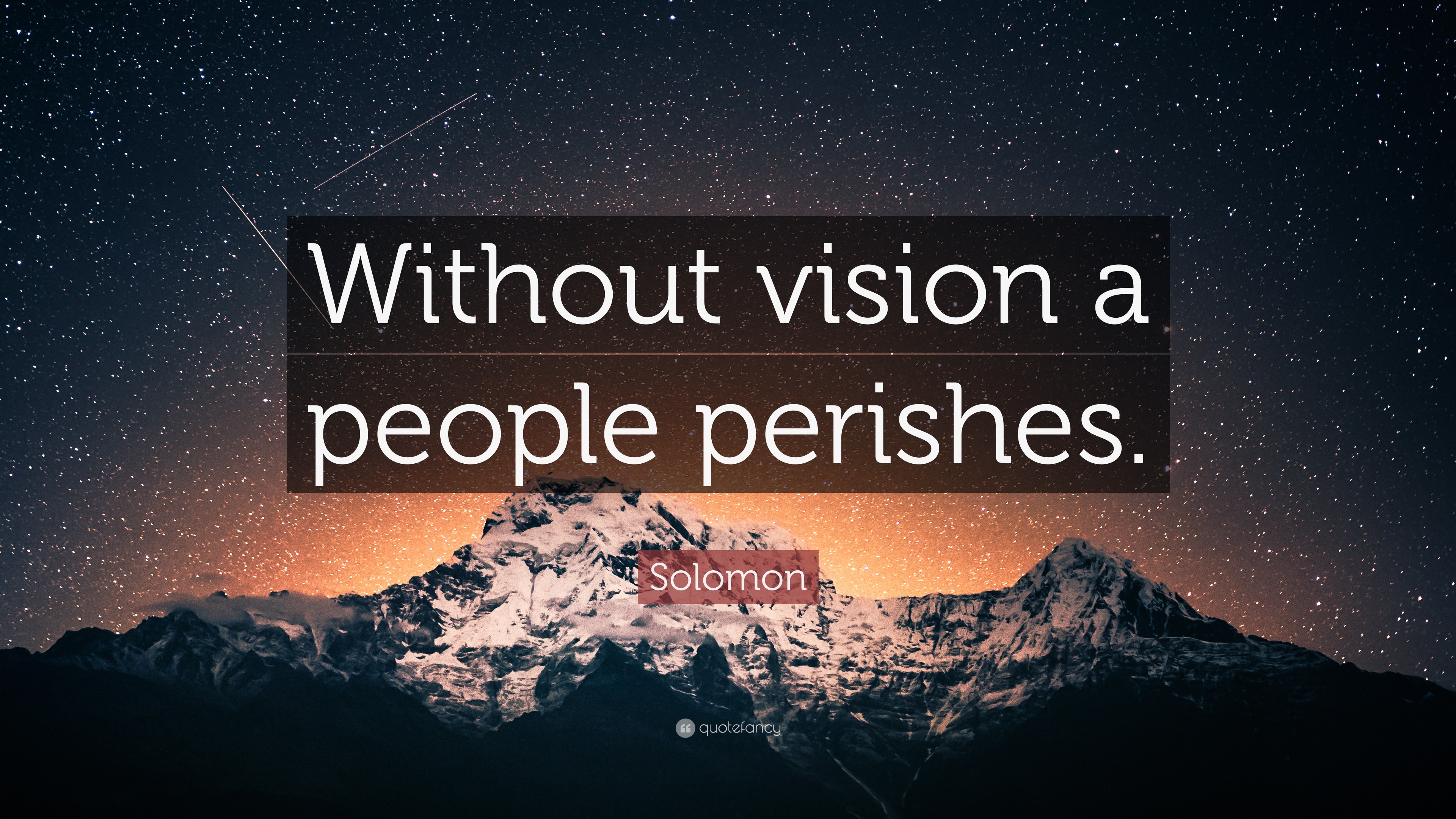 Solomon Quote: “Without vision a people perishes.”