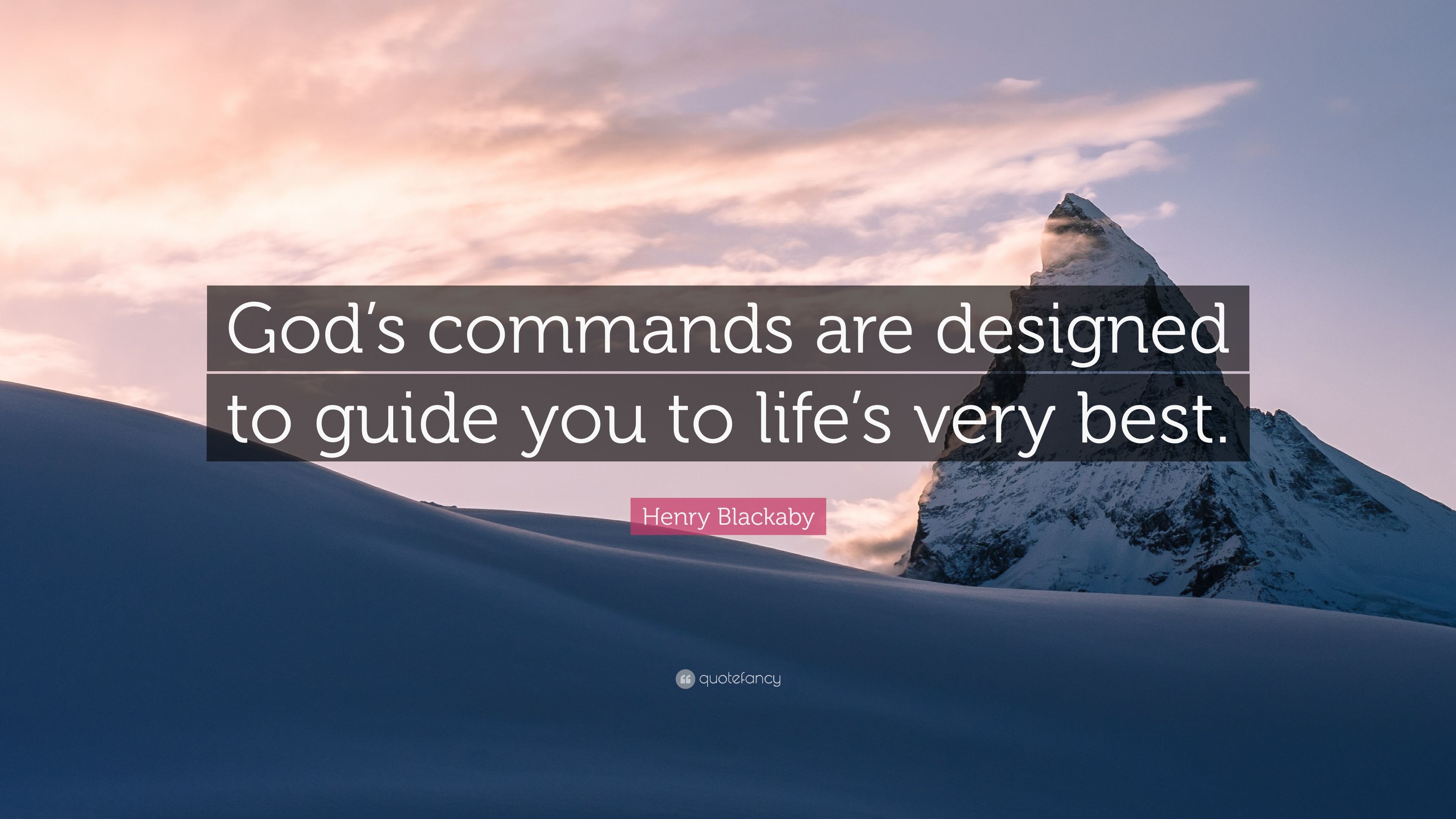 Henry Blackaby Quote: “God’s commands are designed to guide you to life ...