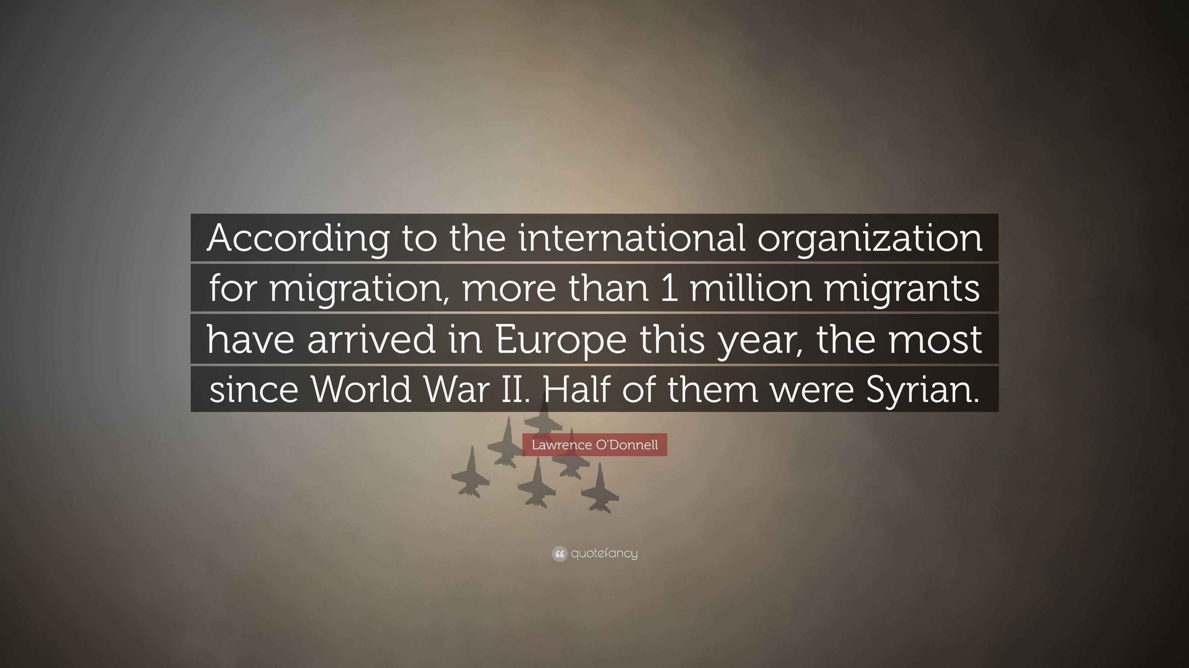 Lawrence O'Donnell Quote: “According to the international organization ...