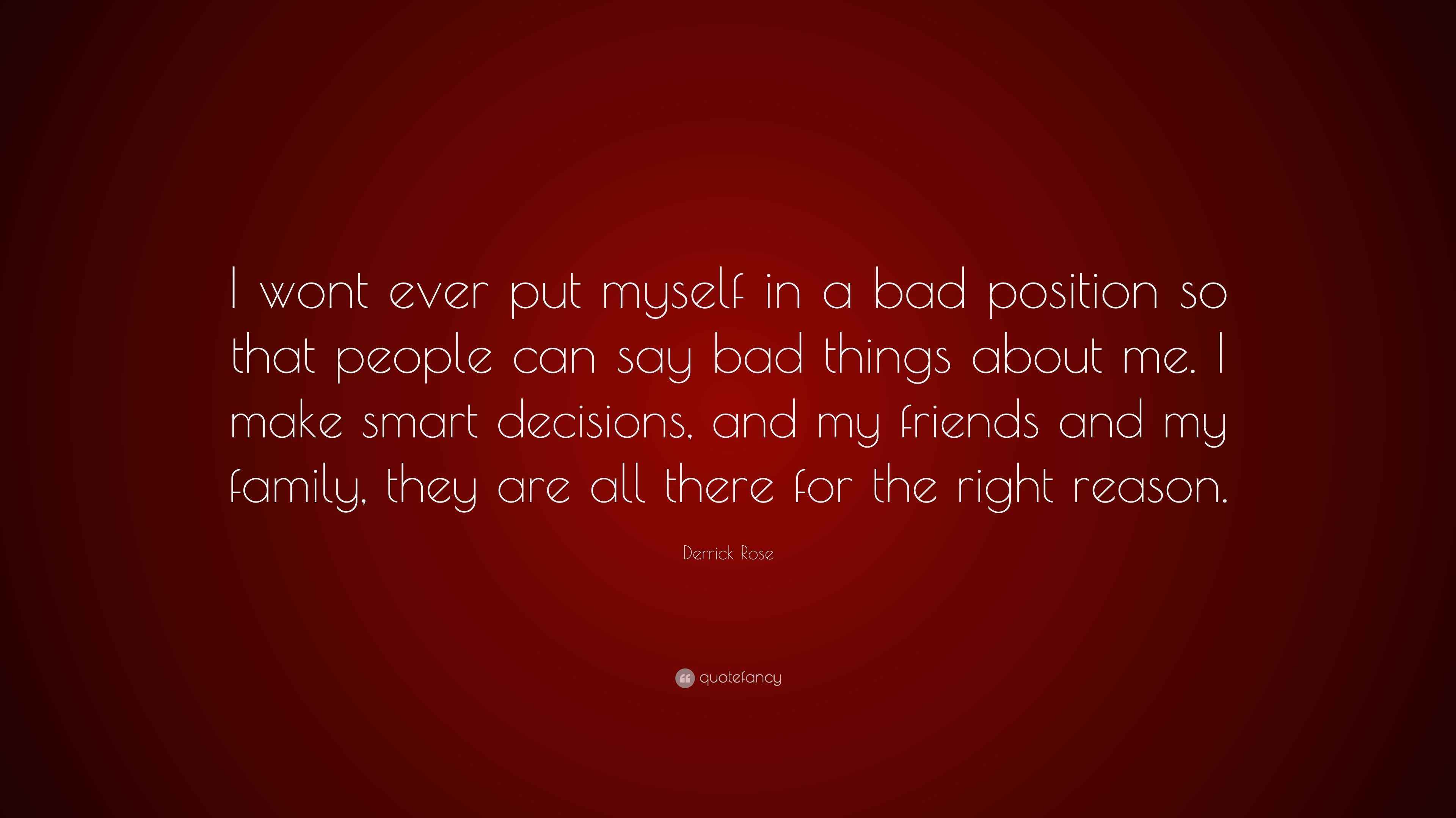 Derrick Rose Quote: “I wont ever put myself in a bad position so that ...