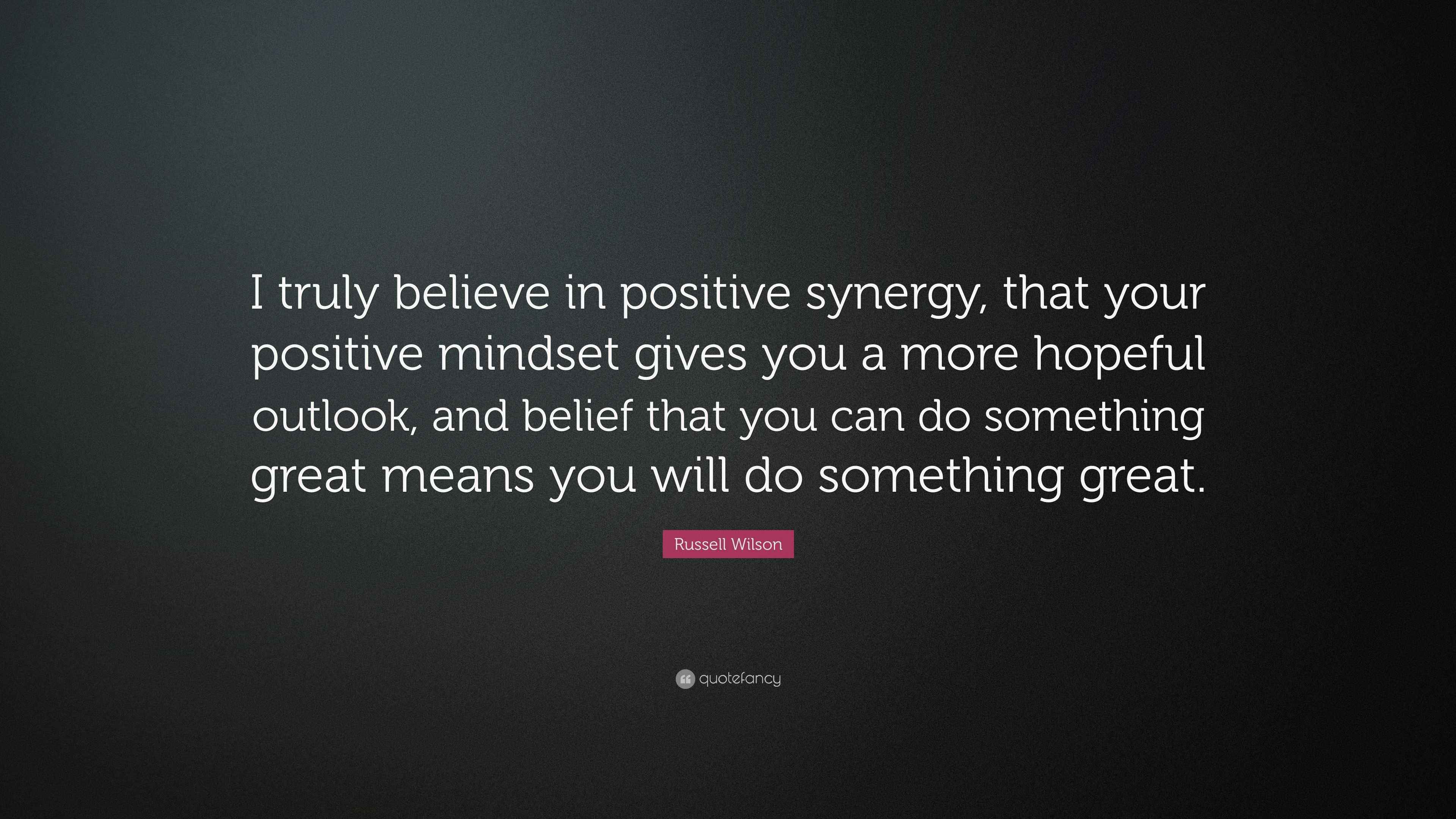 Russell Wilson Quote: “I truly believe in positive synergy, that your ...