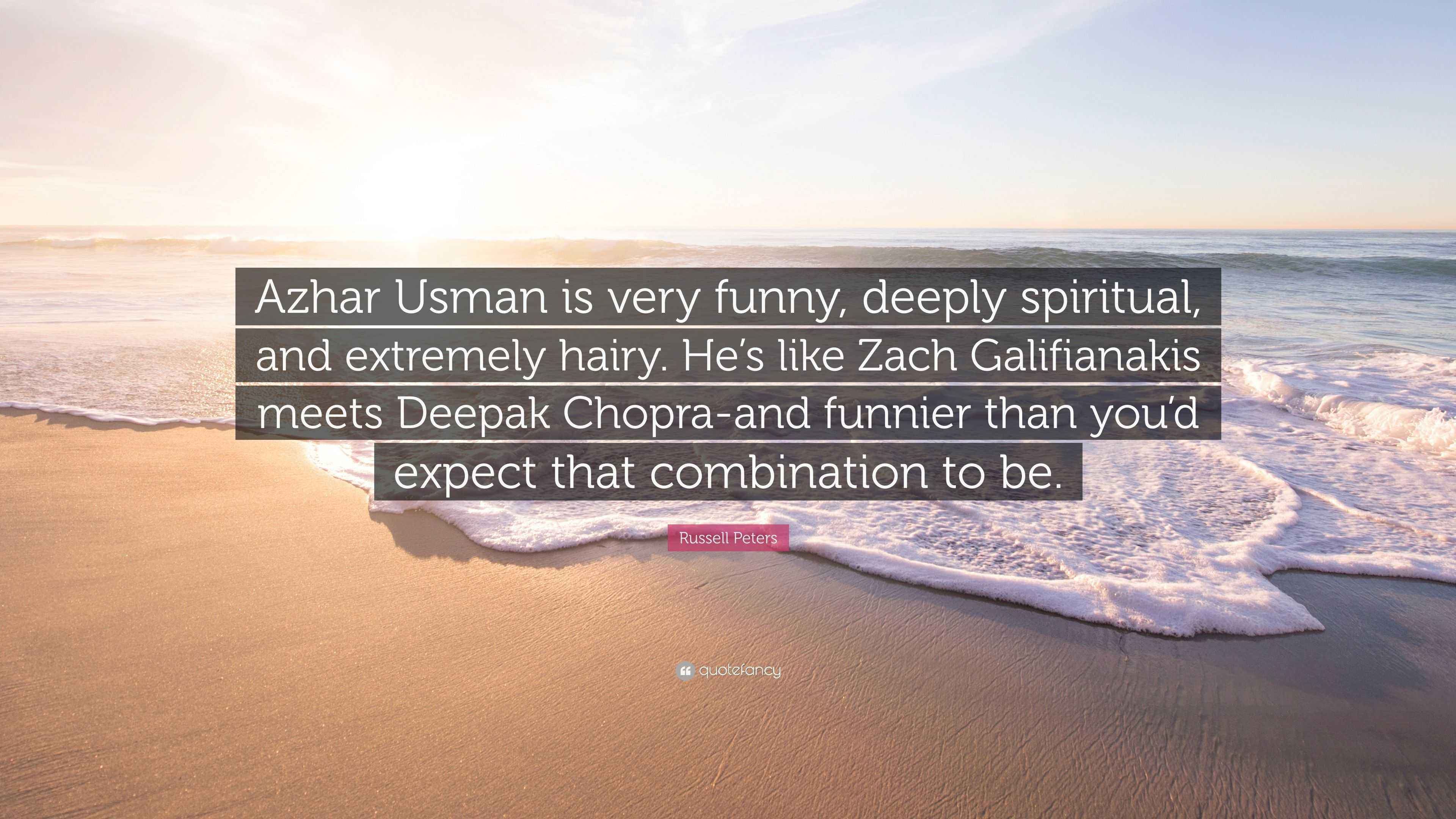 Russell Peters Quote: “Azhar Usman is very funny, deeply spiritual, and ...