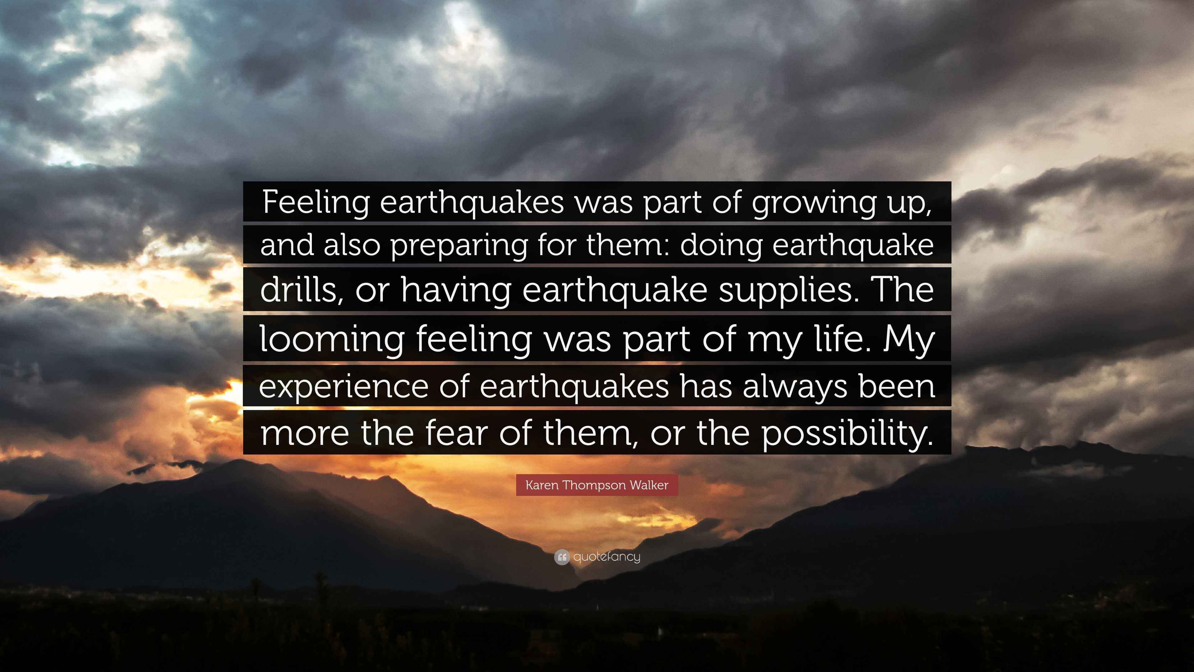 Karen Thompson Walker Quote: “Feeling earthquakes was part of growing ...