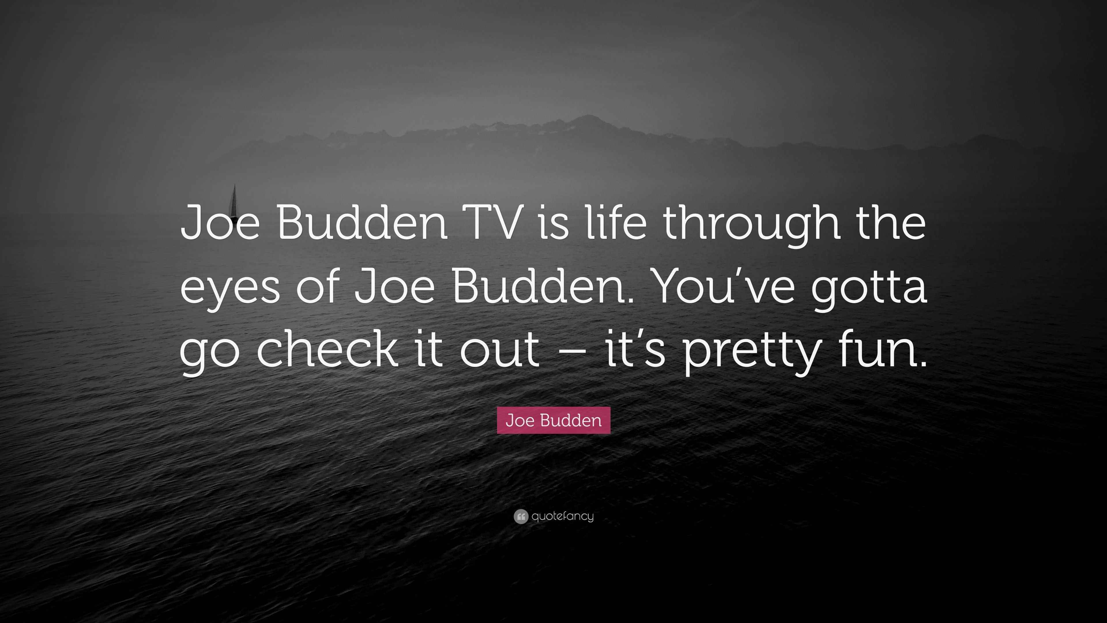 Joe Budden Quote: “Joe Budden TV is life through the eyes of Joe Budden ...