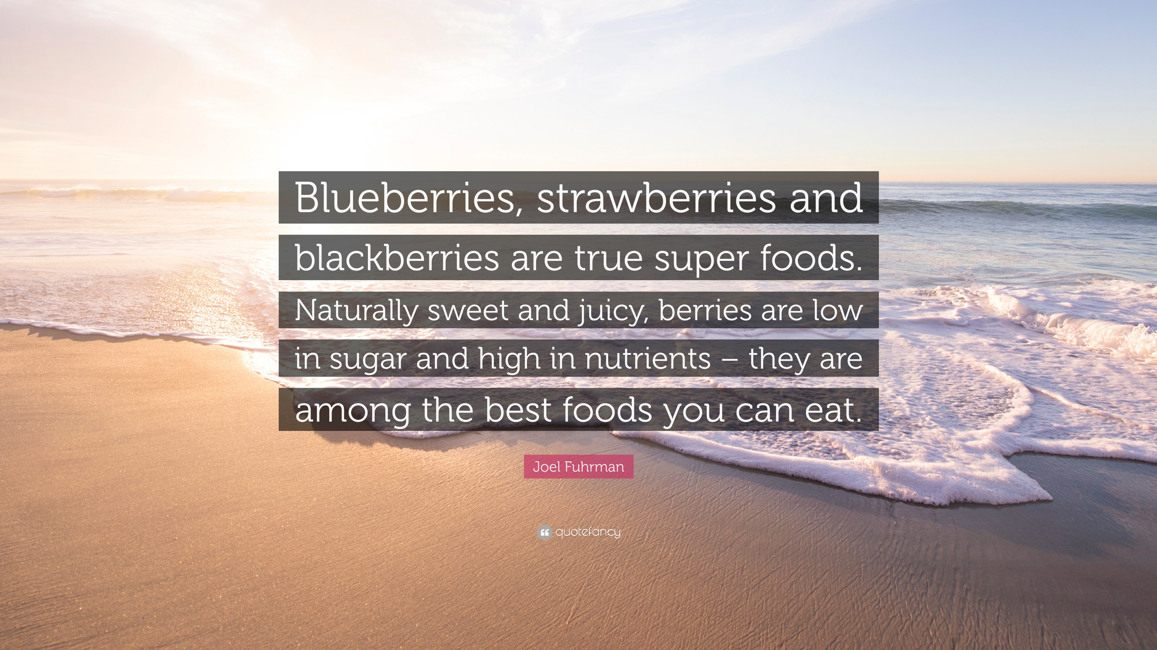 Joel Fuhrman Quote: “Blueberries, strawberries and blackberries are ...