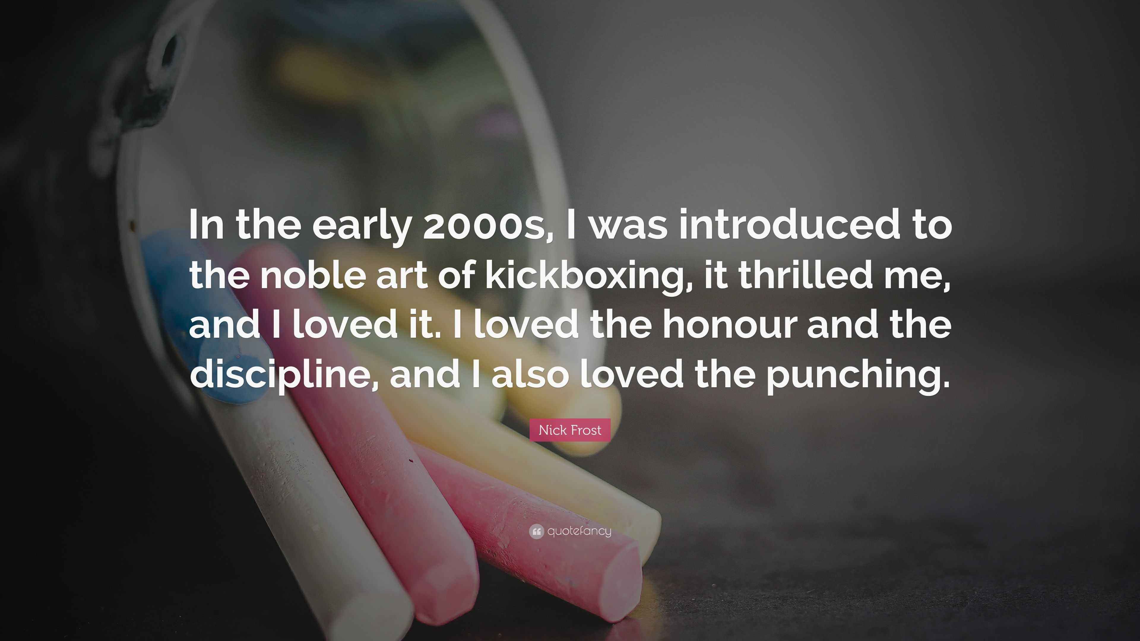 Nick Frost Quote: “In the early 2000s, I was introduced to the noble ...